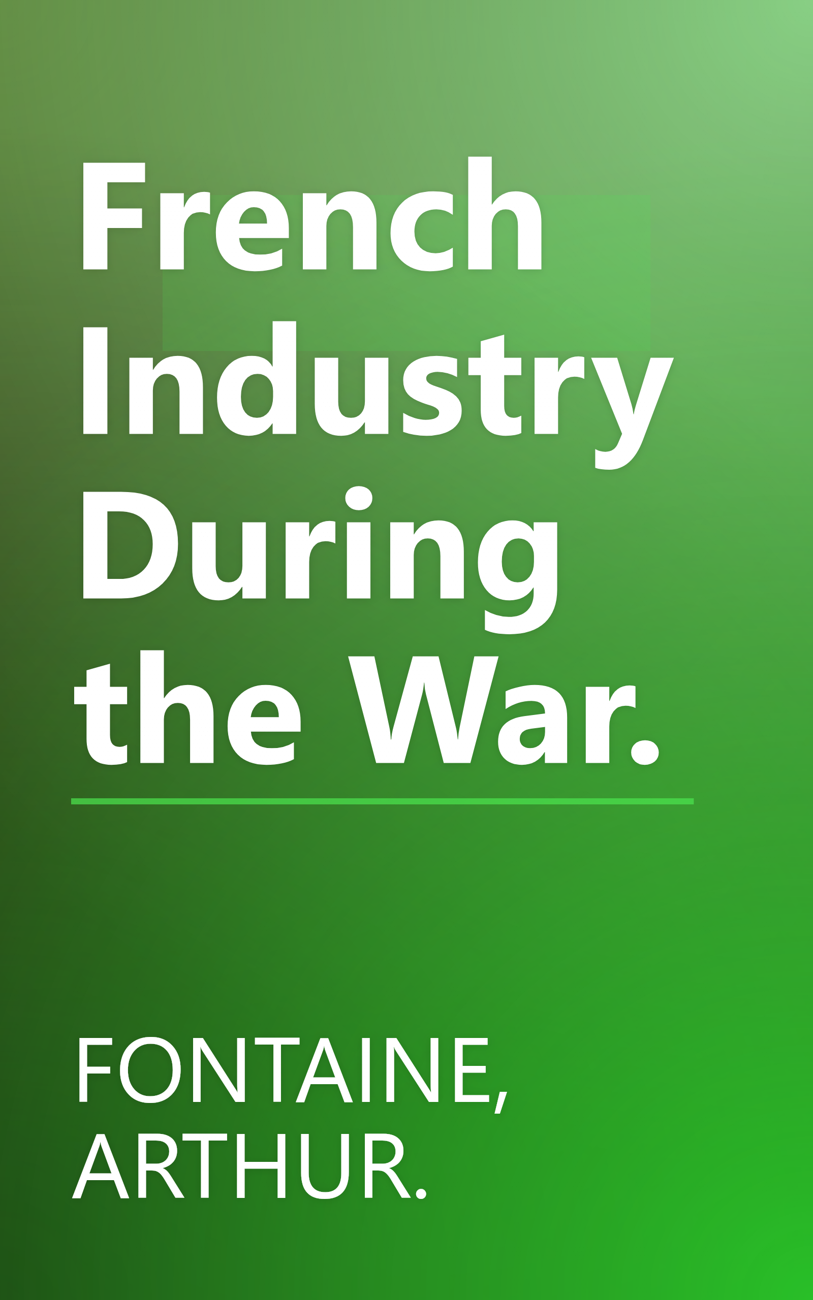 French Industry During the War. book cover