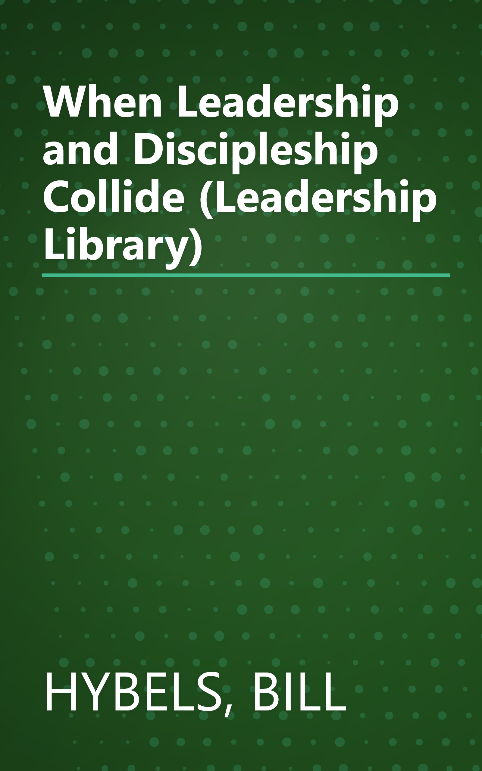 When Leadership and Discipleship Collide (Leadership Library) book cover