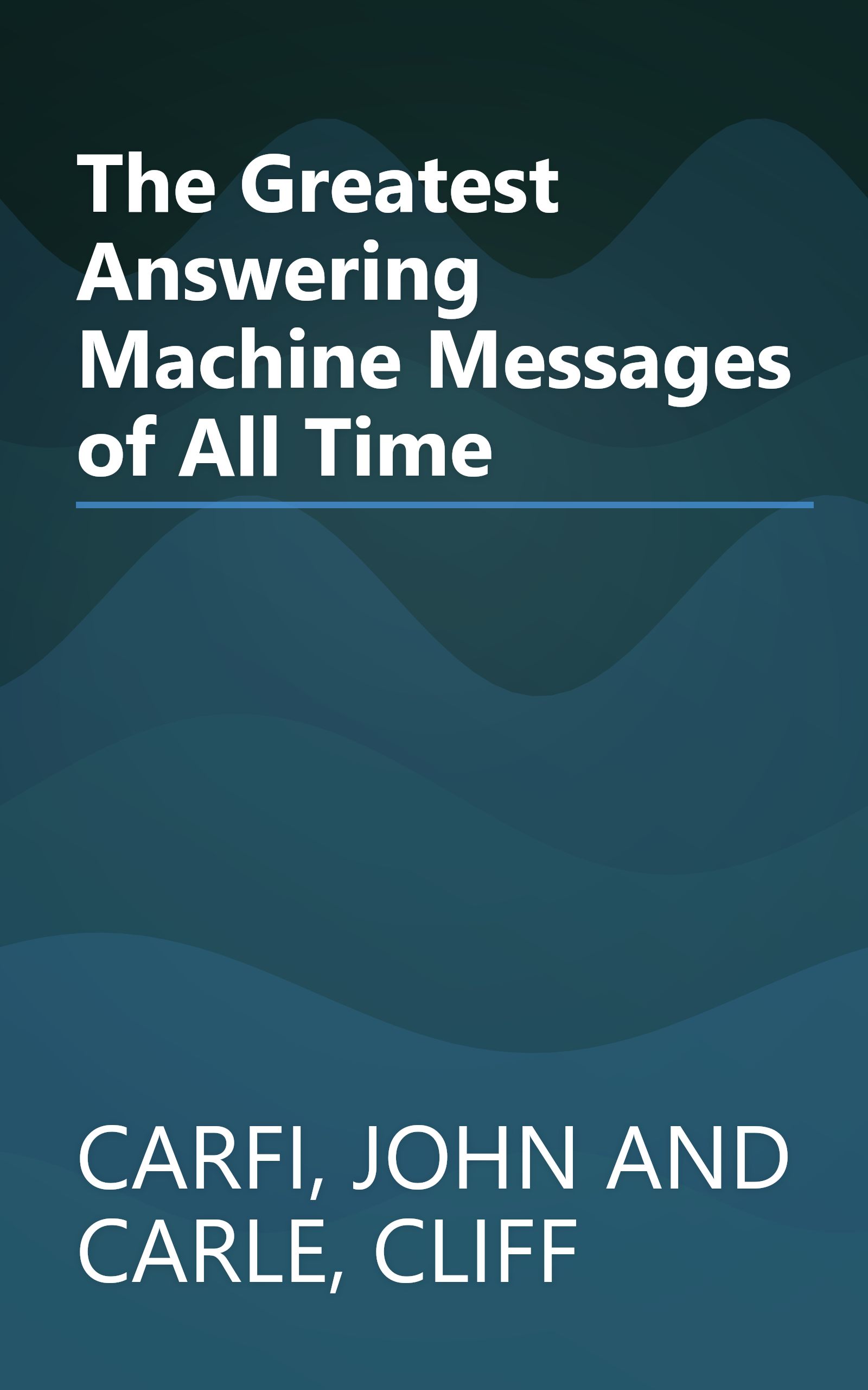 The Greatest Answering Machine Messages of All Time book cover