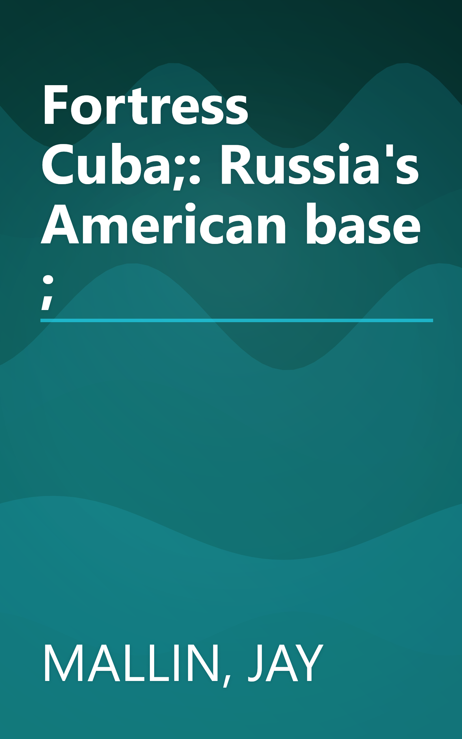 Fortress Cuba;: Russia's American base ; book cover