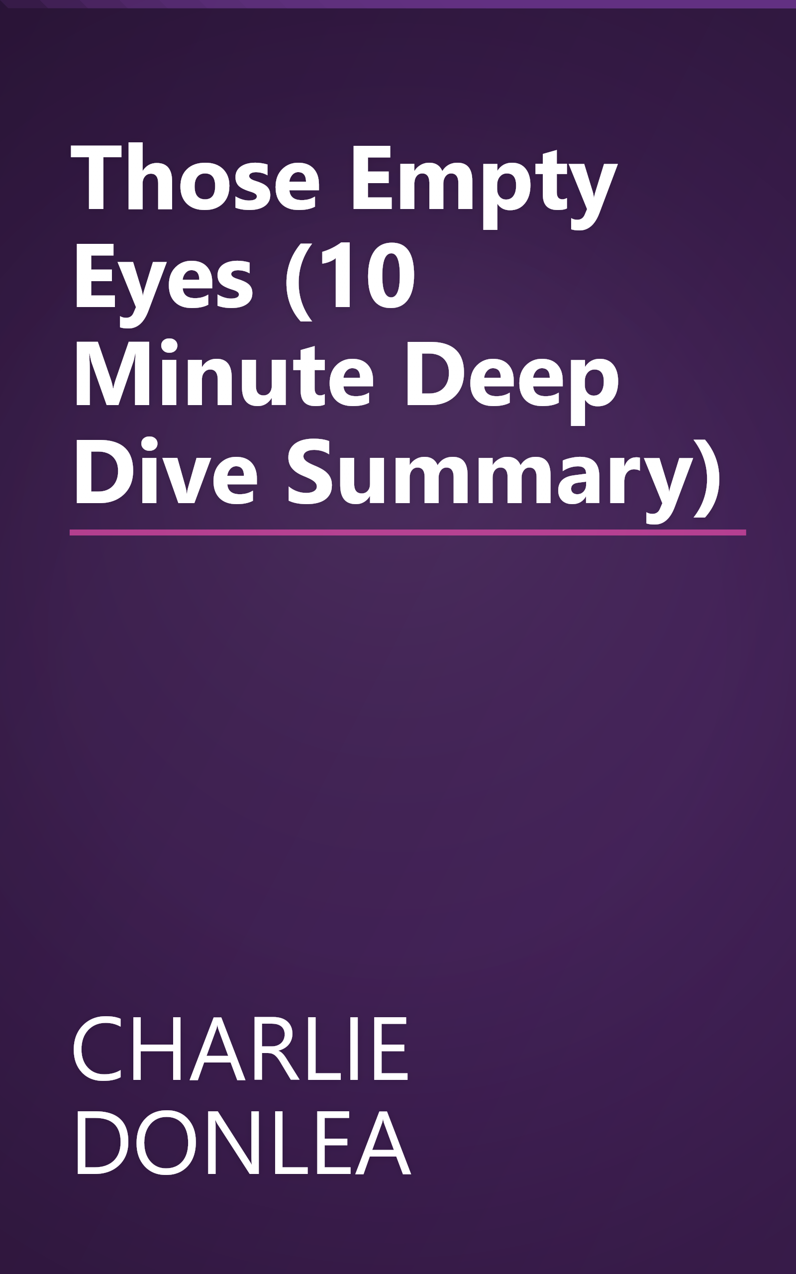 Those Empty Eyes (10 Minute   Deep Dive Summary) book cover
