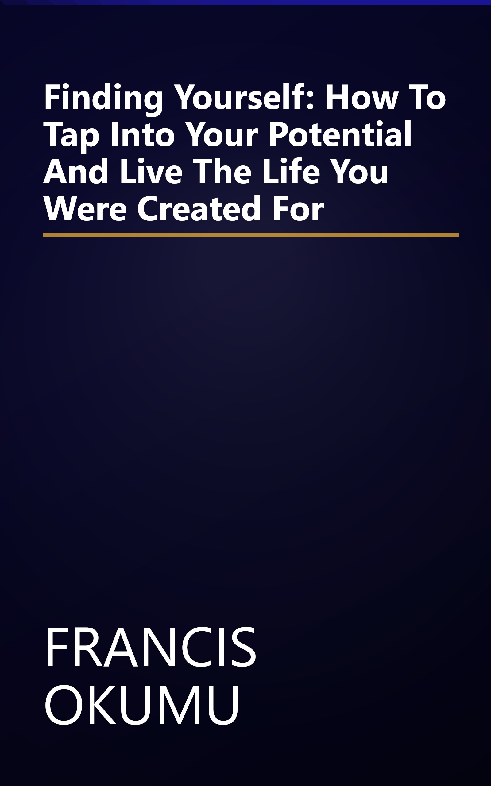 Finding Yourself: How To Tap Into Your Potential And Live The Life You Were Created For book cover