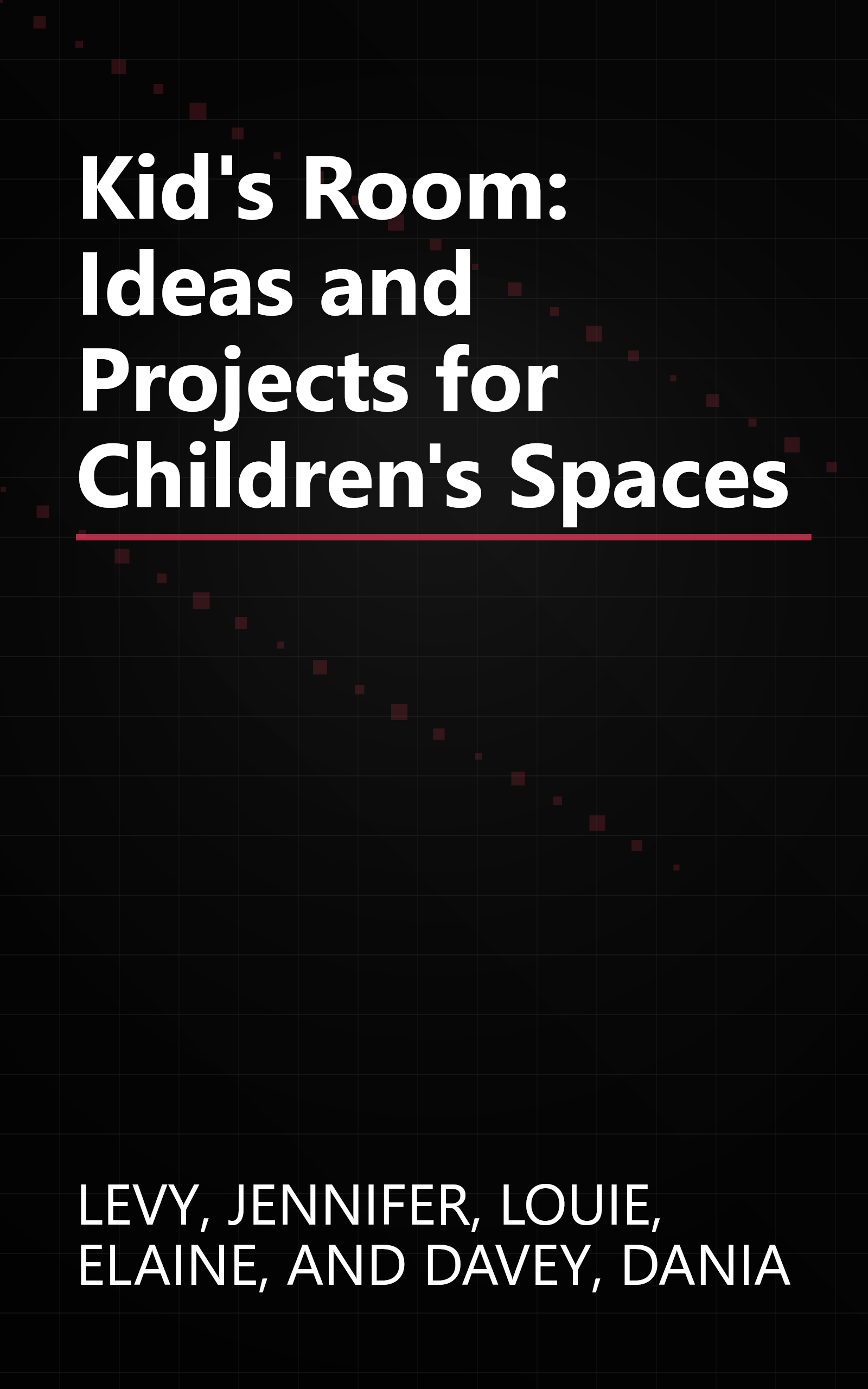 Kid's Room: Ideas and Projects for Children's Spaces book cover