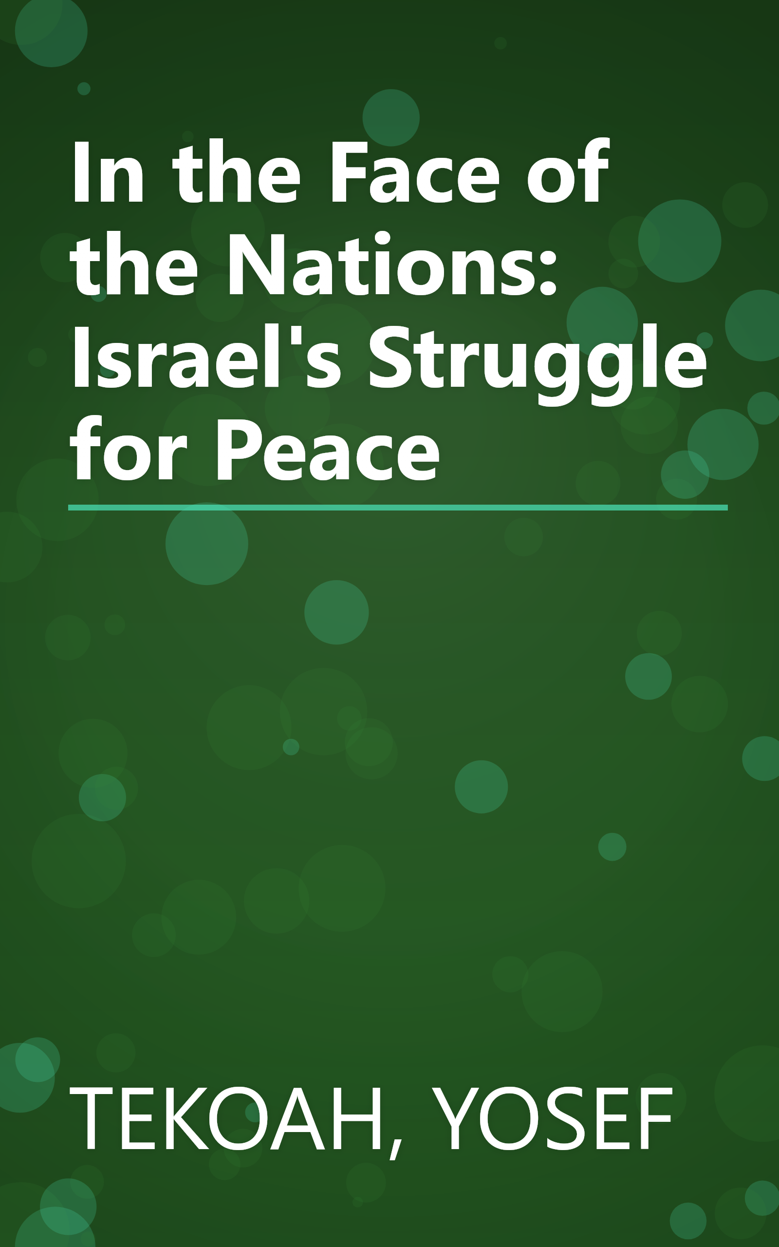 In the Face of the Nations: Israel's Struggle for Peace book cover