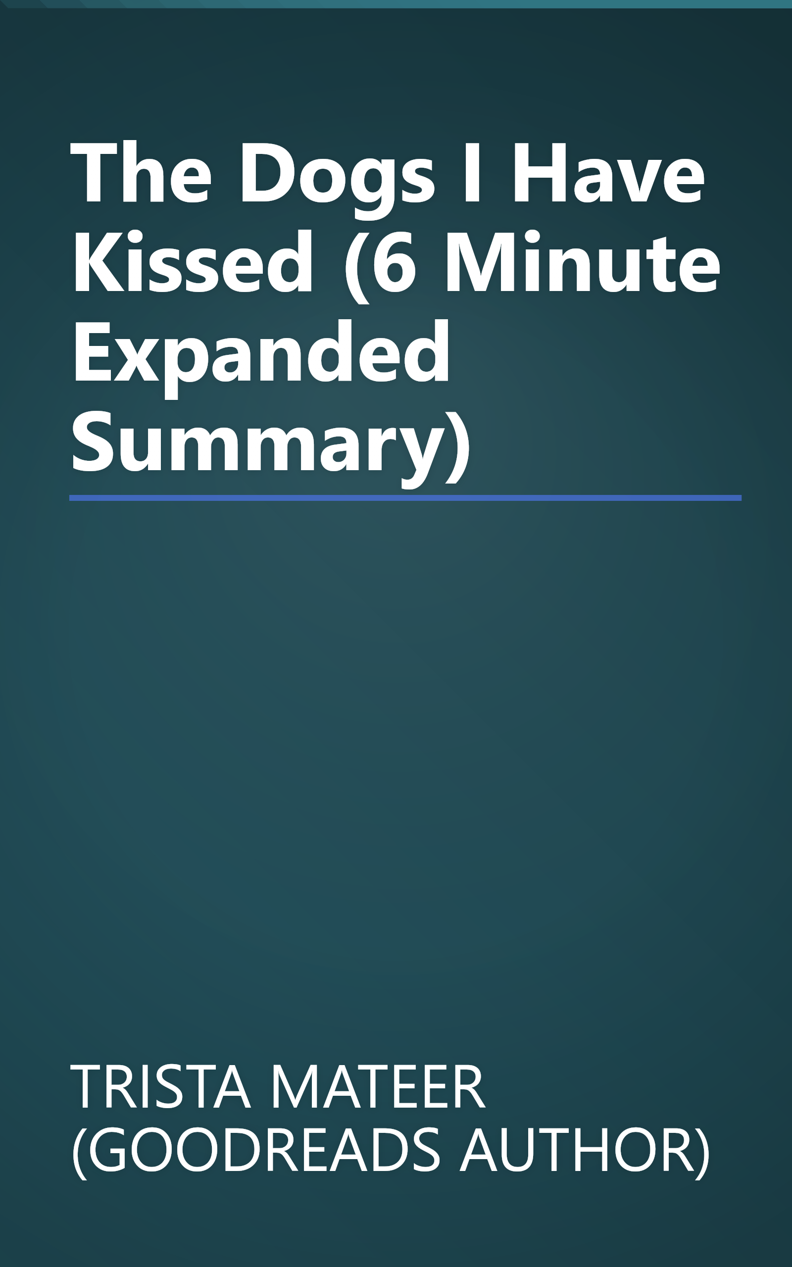 The Dogs I Have Kissed (6 Minute   Expanded Summary) book cover