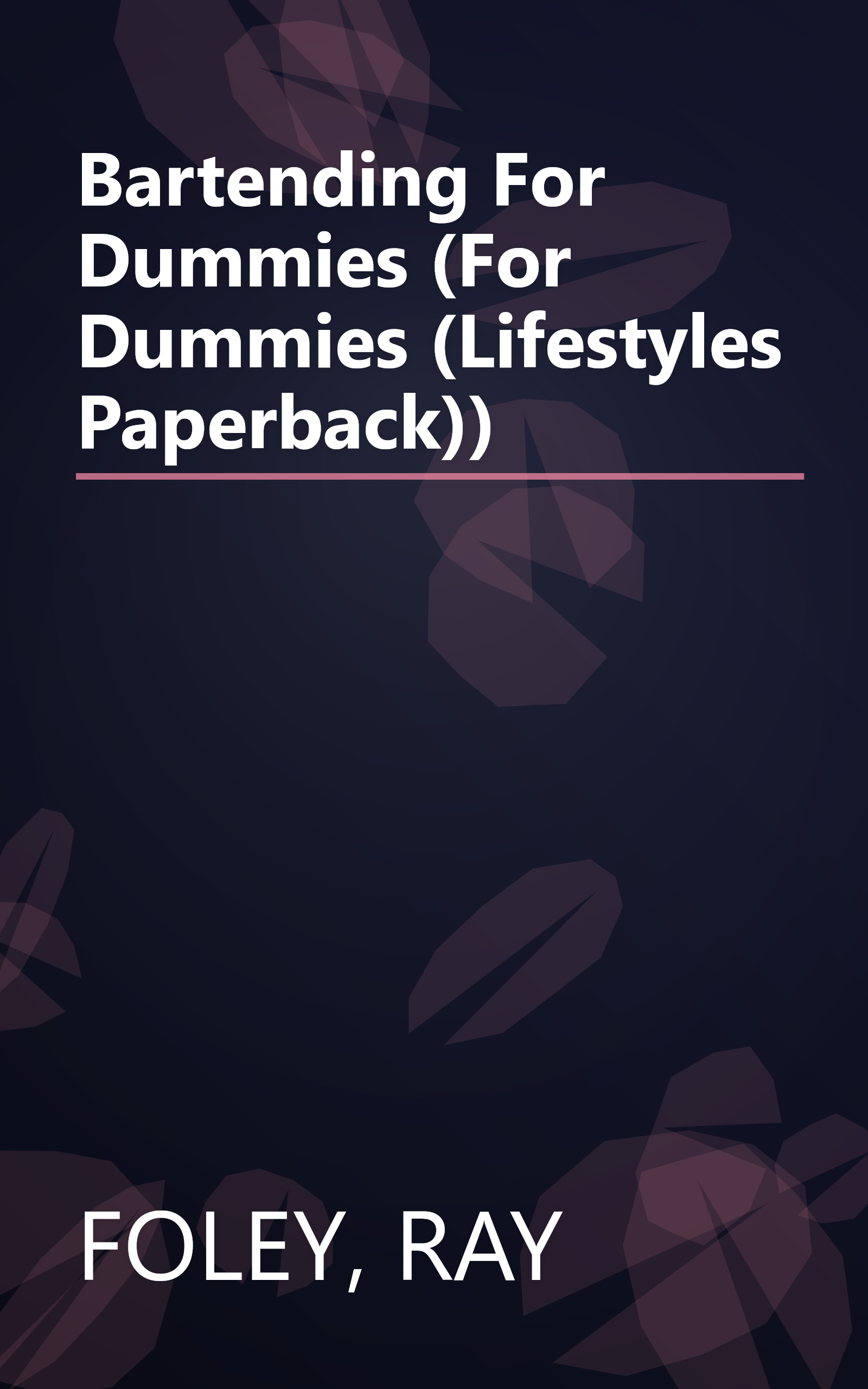 Bartending For Dummies (For Dummies (Lifestyles Paperback)) book cover