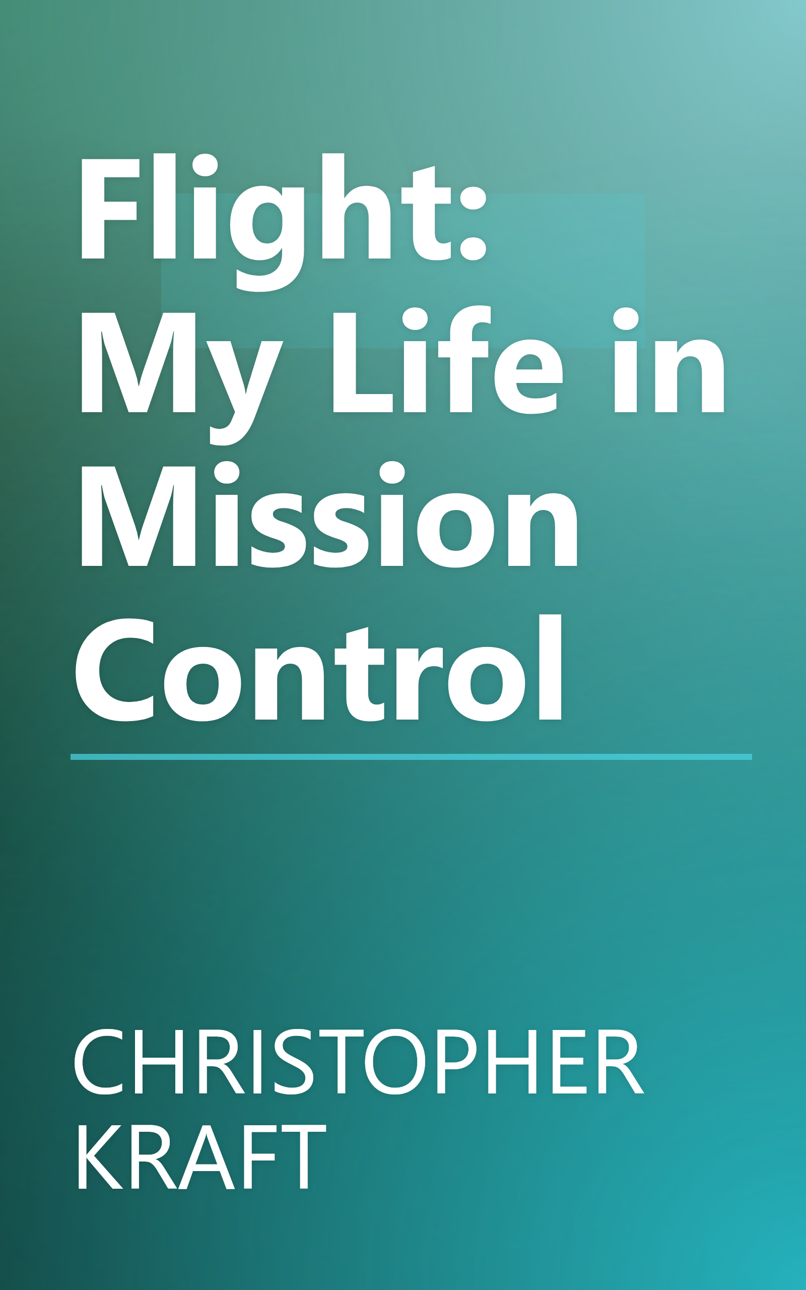 Flight: My Life in Mission Control book cover