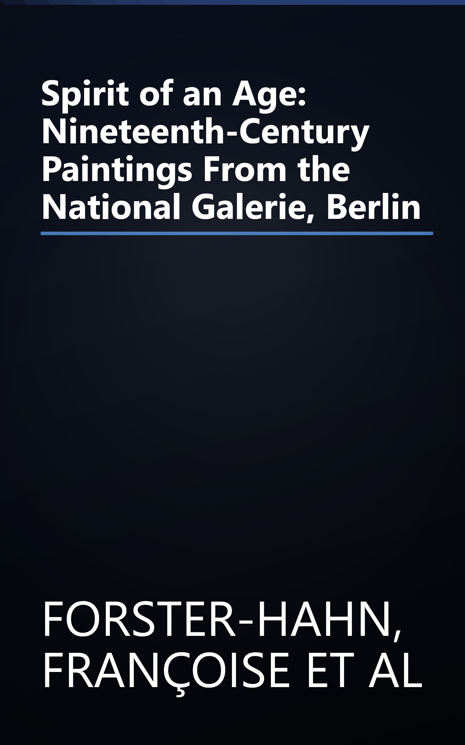 Spirit of an Age: Nineteenth-Century Paintings From the National Galerie, Berlin book cover