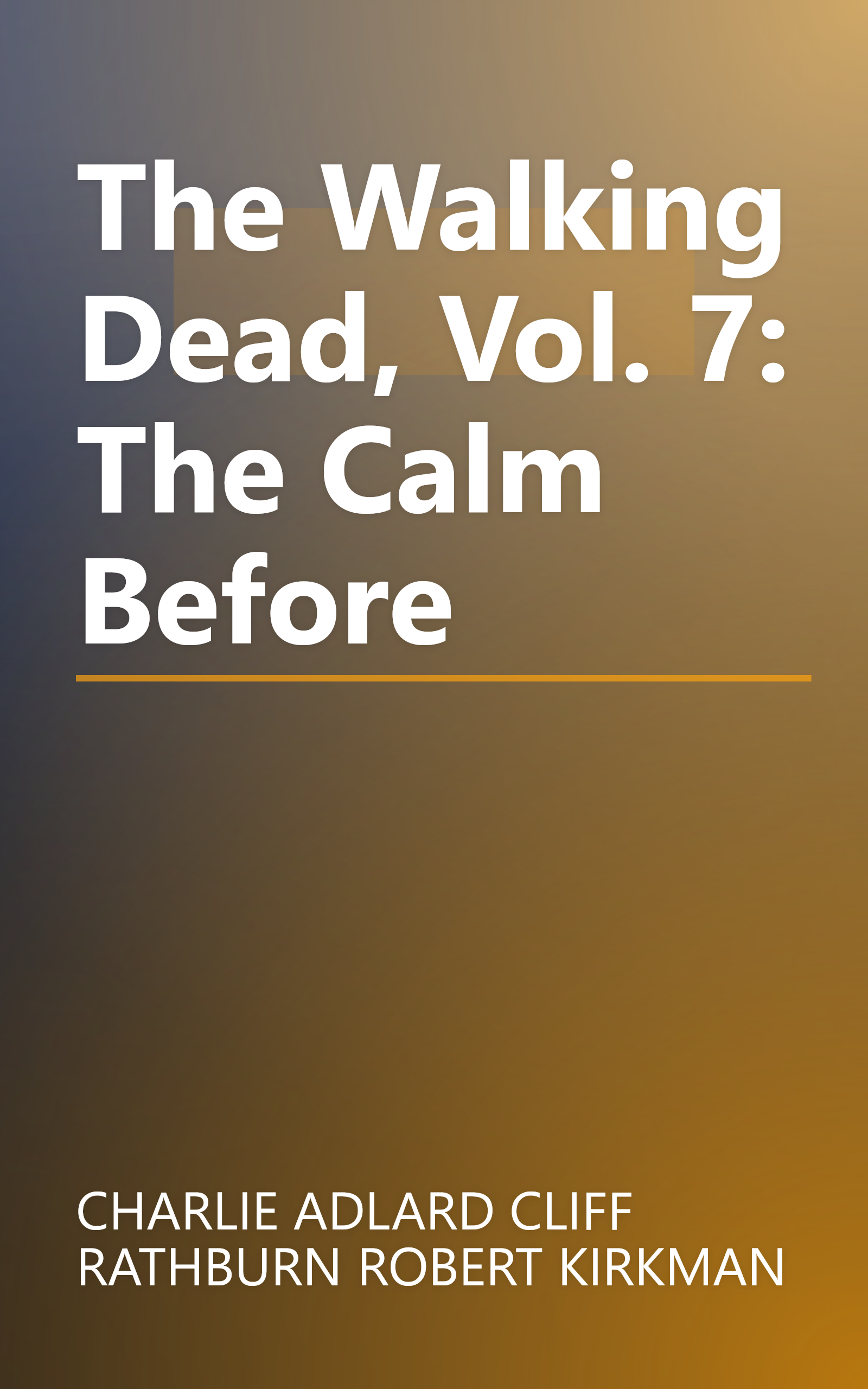 The Walking Dead, Vol. 7: The Calm Before book cover