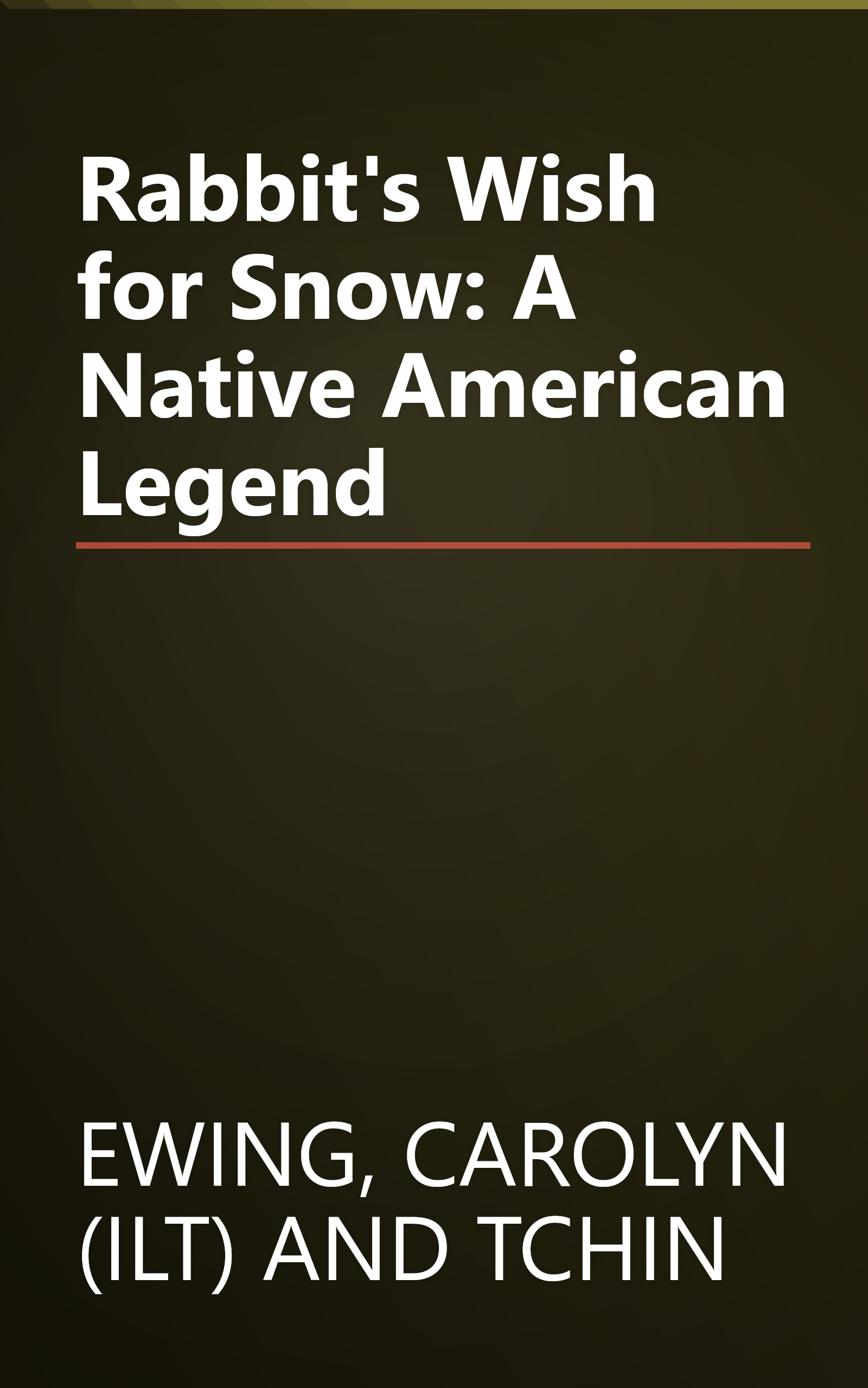 Rabbit's Wish for Snow: A Native American Legend book cover