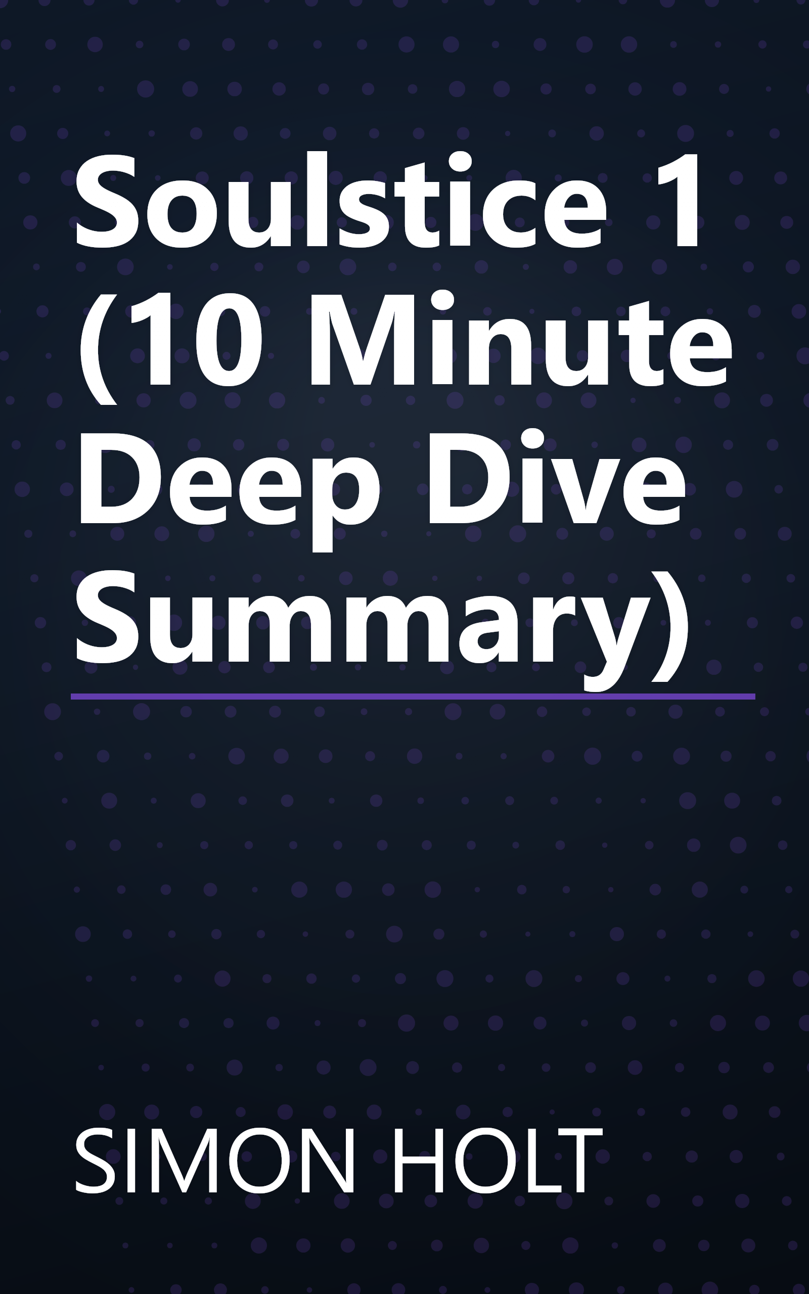 Soulstice 1 (10 Minute   Deep Dive Summary) book cover