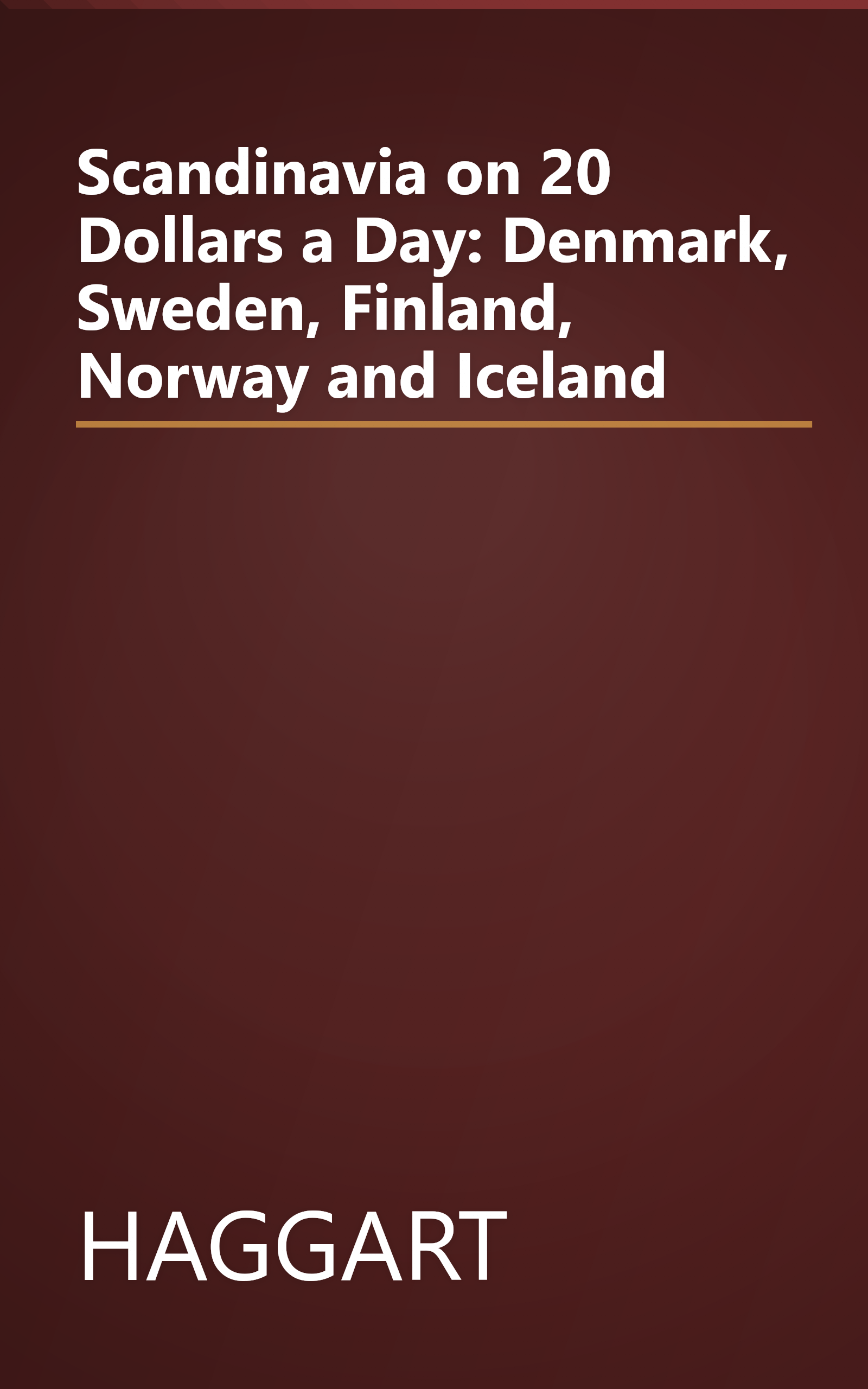 Scandinavia on 20 Dollars a Day: Denmark, Sweden, Finland, Norway and Iceland book cover