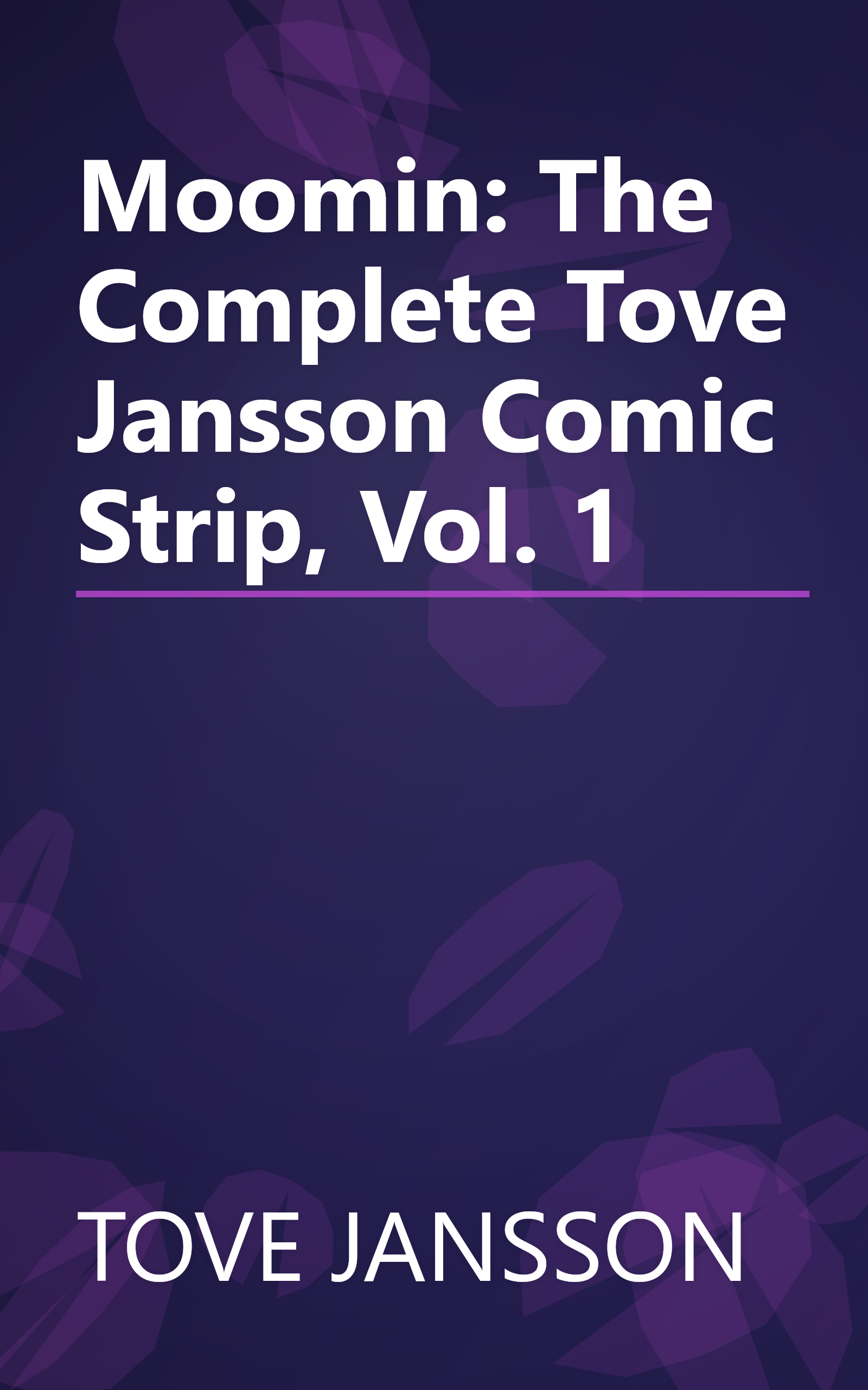Moomin: The Complete Tove Jansson Comic Strip, Vol. 1 book cover