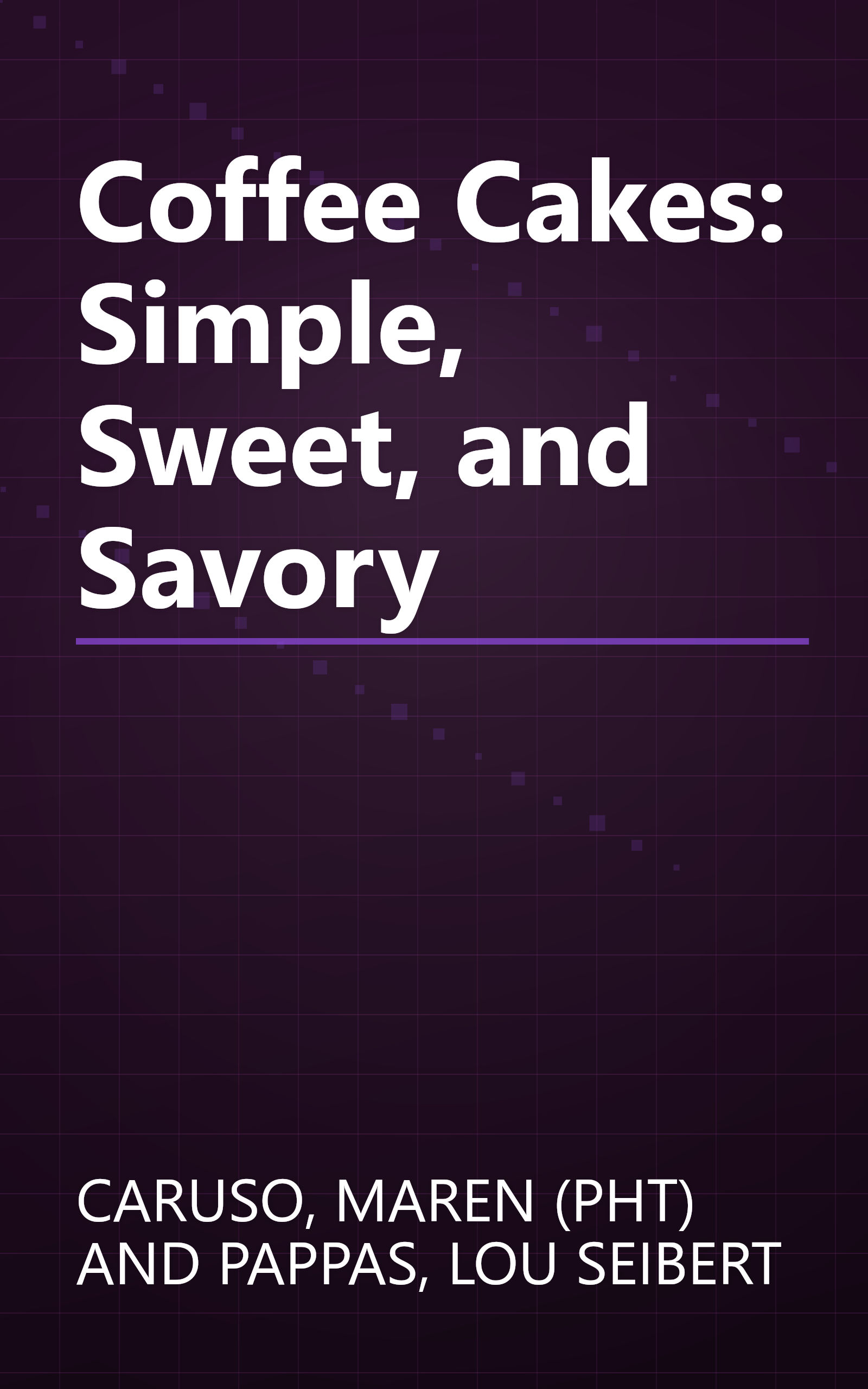 Coffee Cakes: Simple, Sweet, and Savory book cover