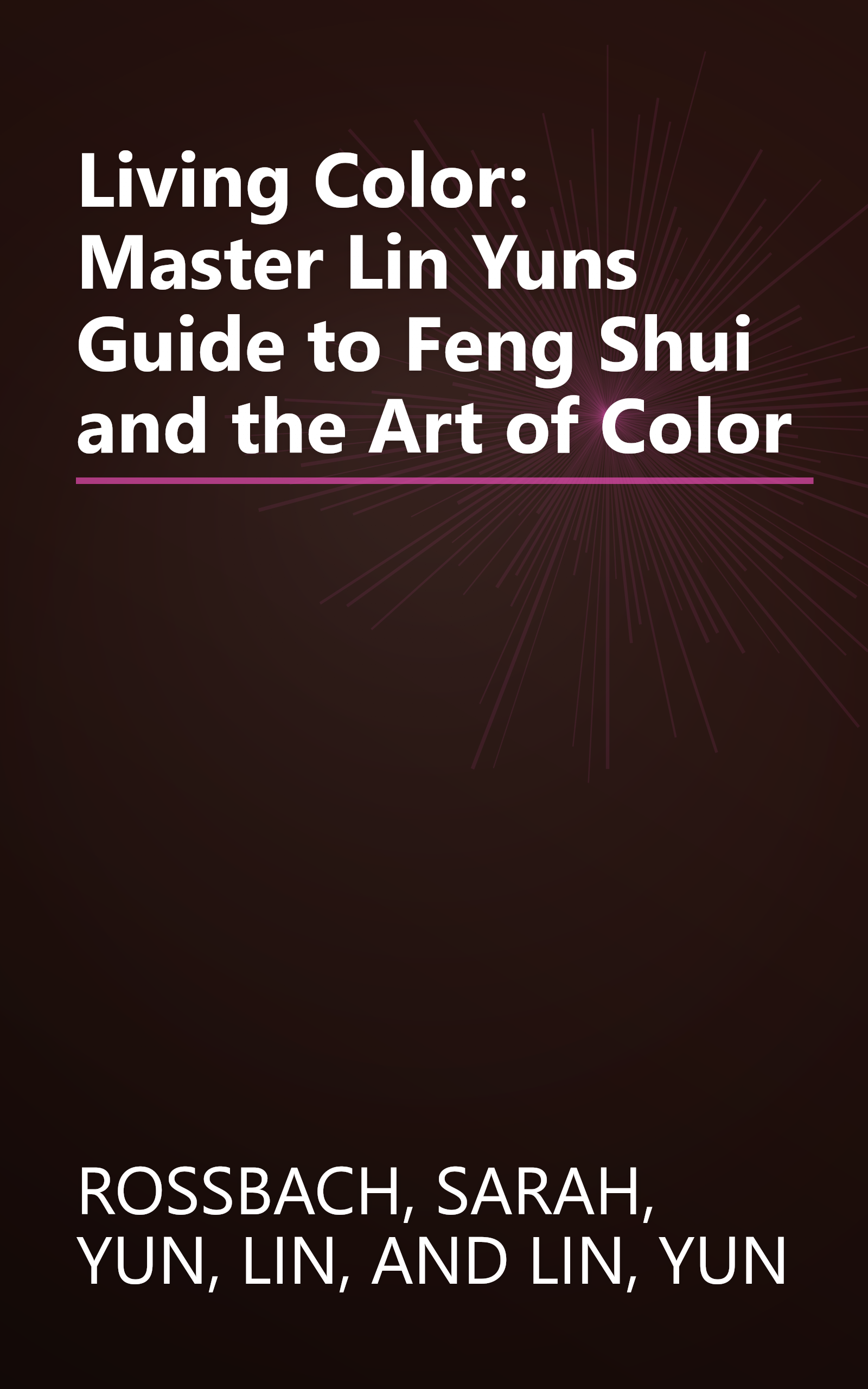 Living Color: Master Lin Yuns Guide to Feng Shui and the Art of Color book cover