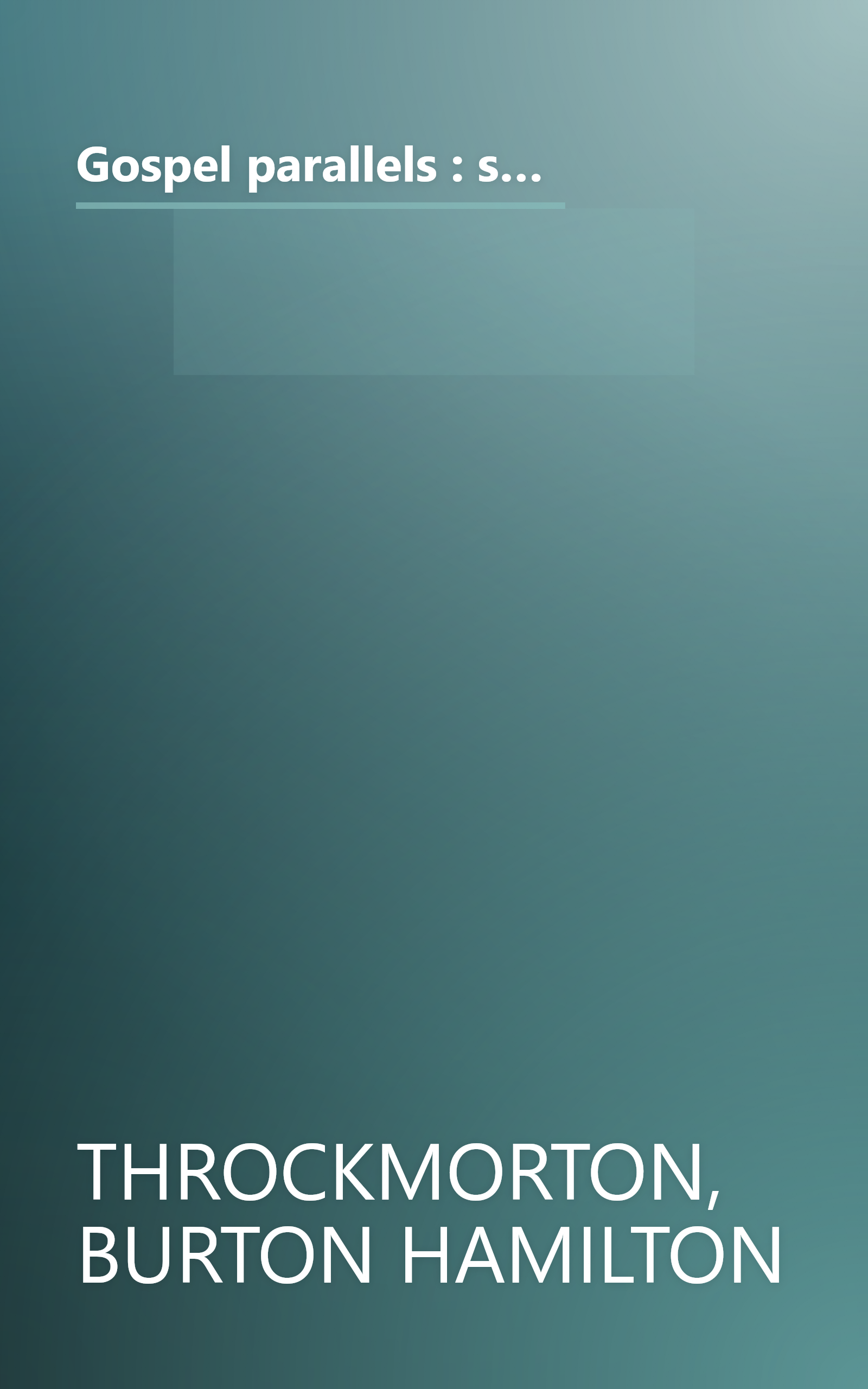 Gospel parallels : synopsis of the first three Gospels with alternative readings from the manuscripts and noncanonical parallels : text used is the ... the Huck-Lietzmann synopsis, 9th ed., 1936 book cover