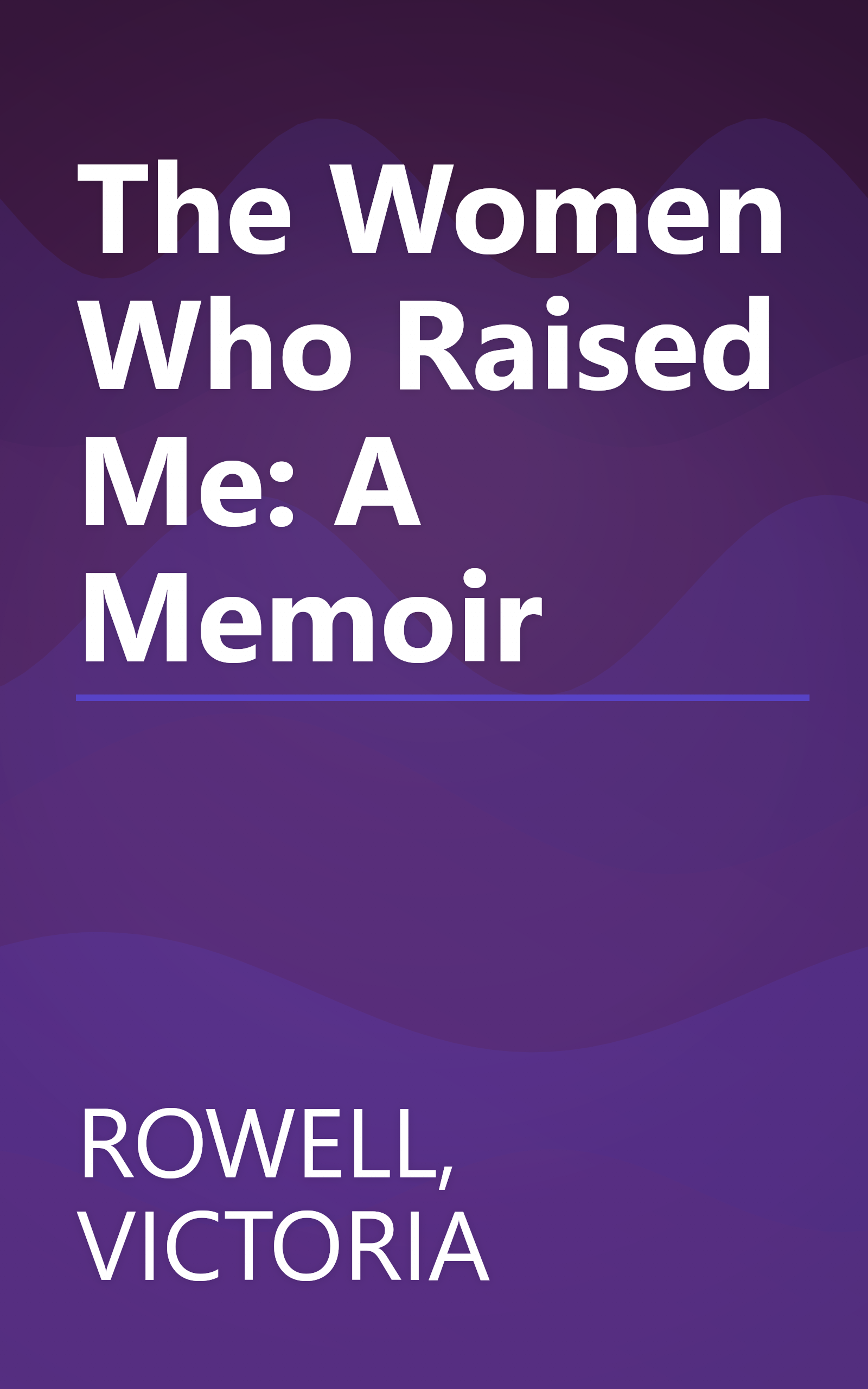 The Women Who Raised Me: A Memoir book cover