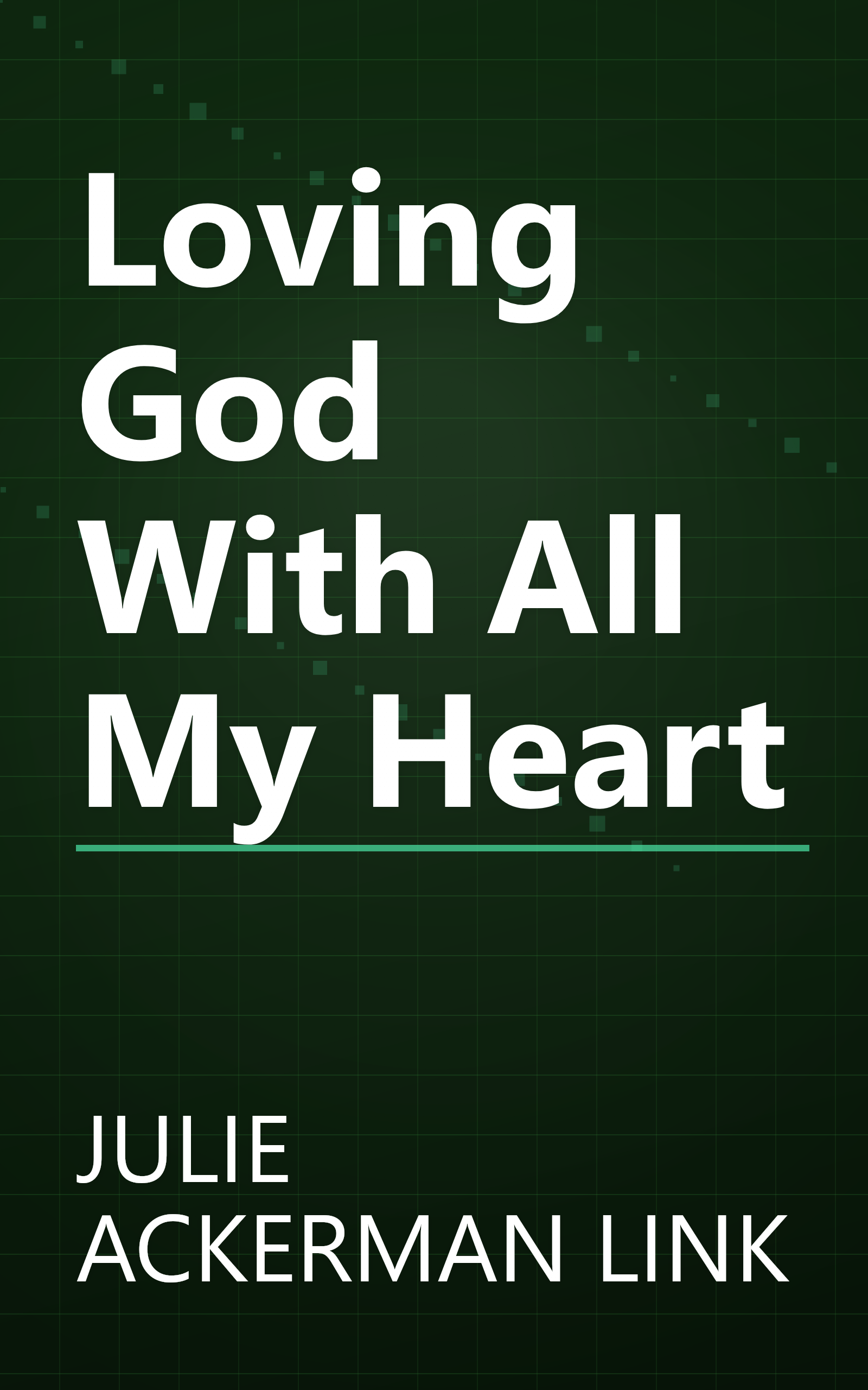 Loving God With All My Heart book cover