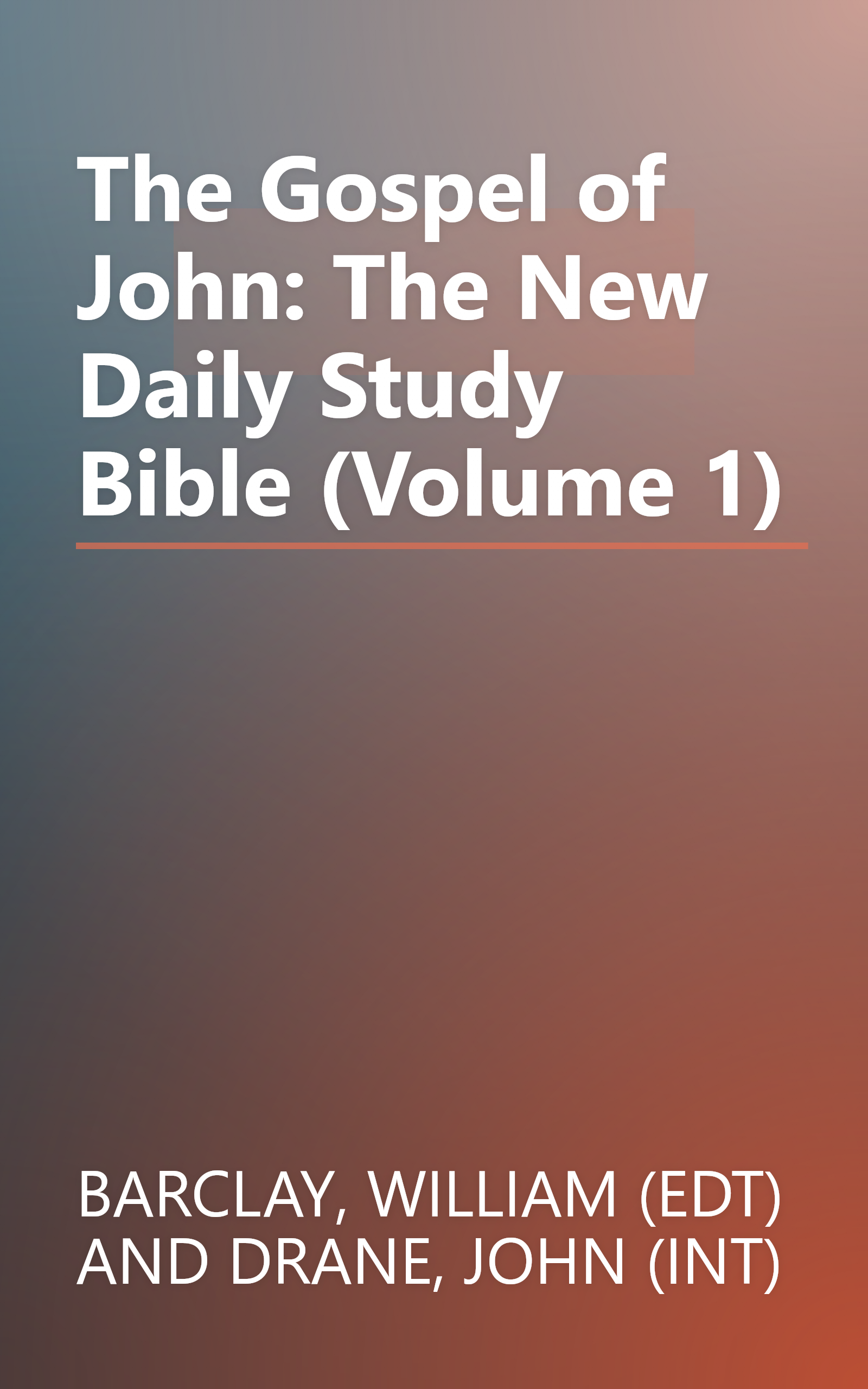 The Gospel of John: The New Daily Study Bible (Volume 1) book cover