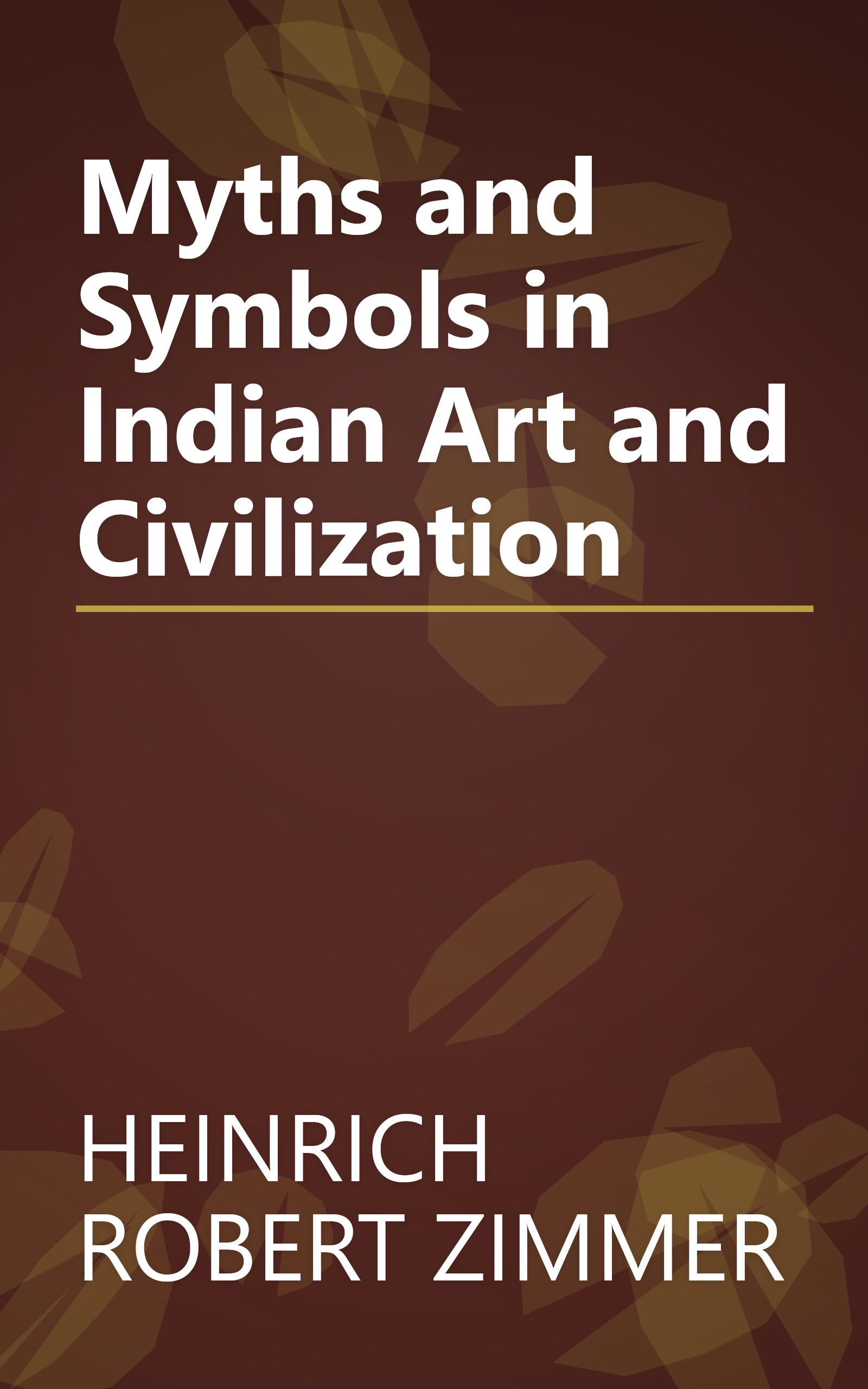 Myths and Symbols in Indian Art and Civilization book cover