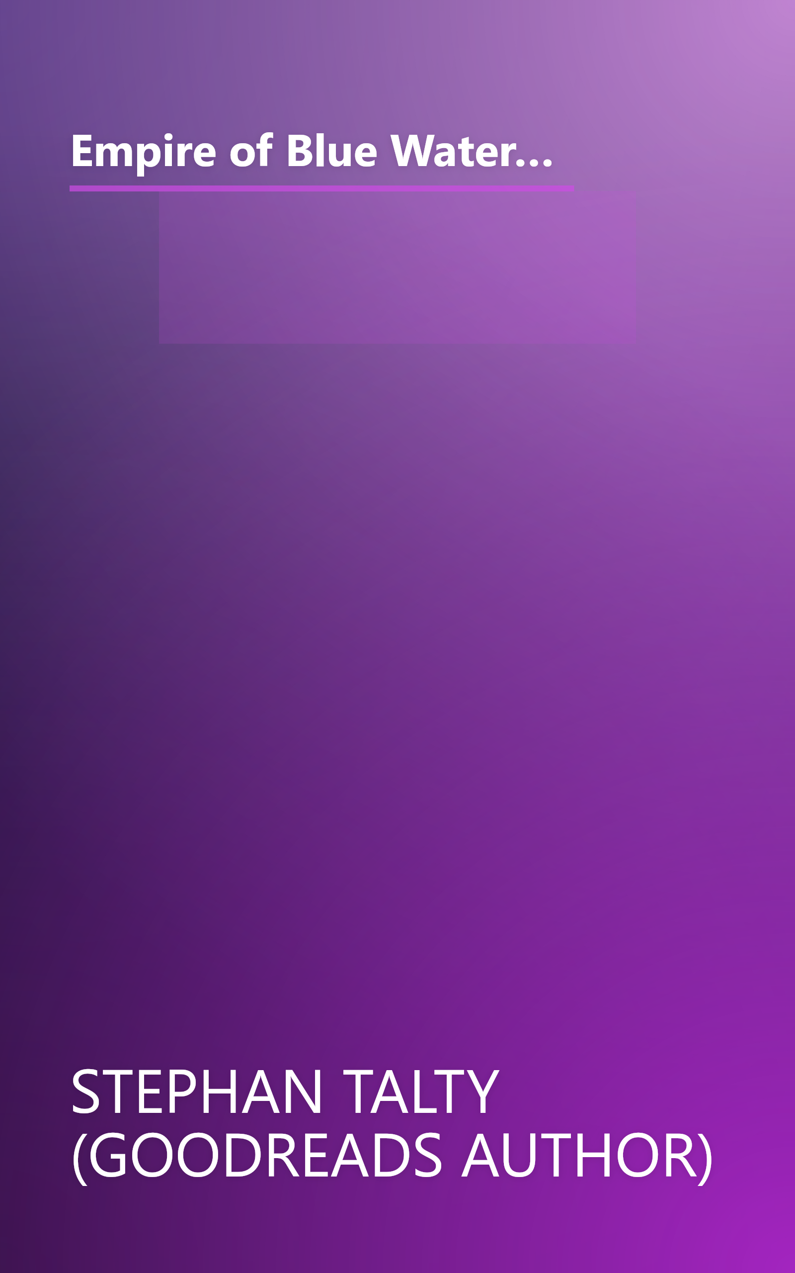 Empire of Blue Water: Captain Morgan's Great Pirate Army, the Epic Battle for the Americas, and the Catastrophe That Ended the Outlaws' Bloody Reign book cover