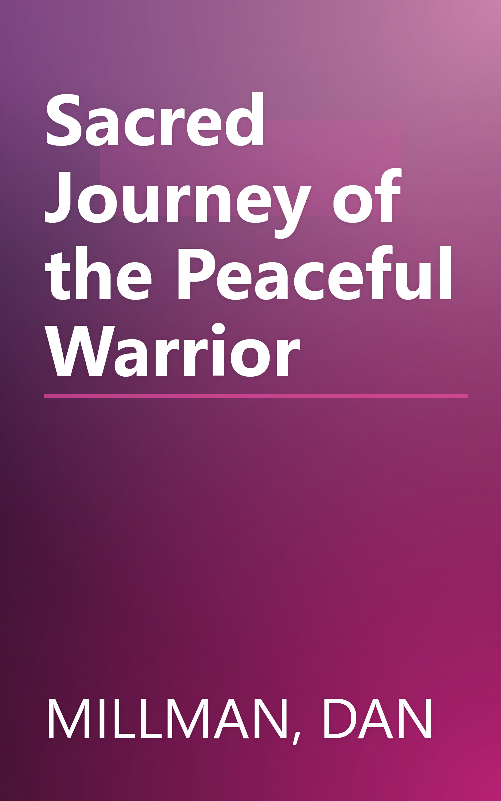 Sacred Journey of the Peaceful Warrior book cover