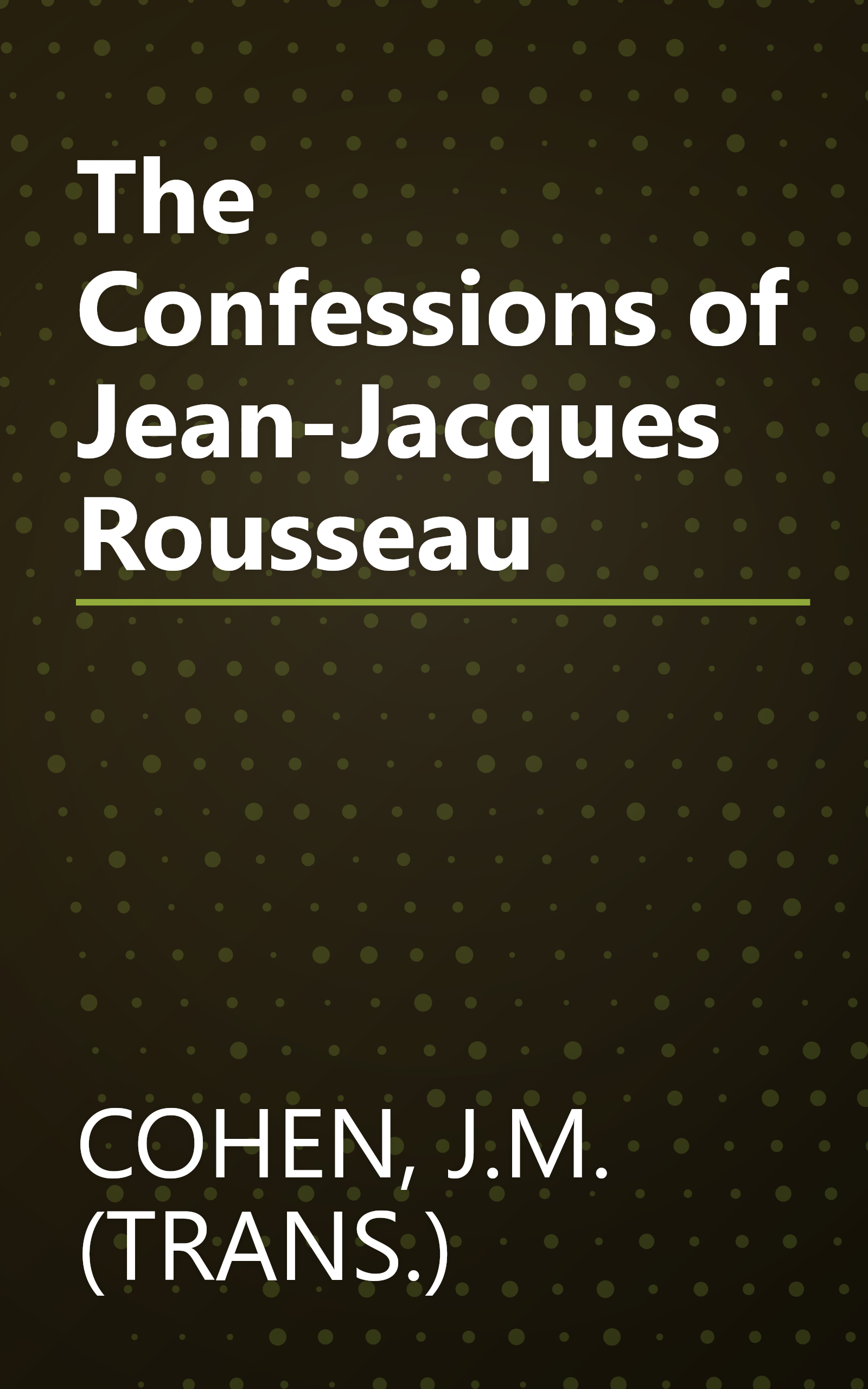 The Confessions of Jean-Jacques Rousseau book cover