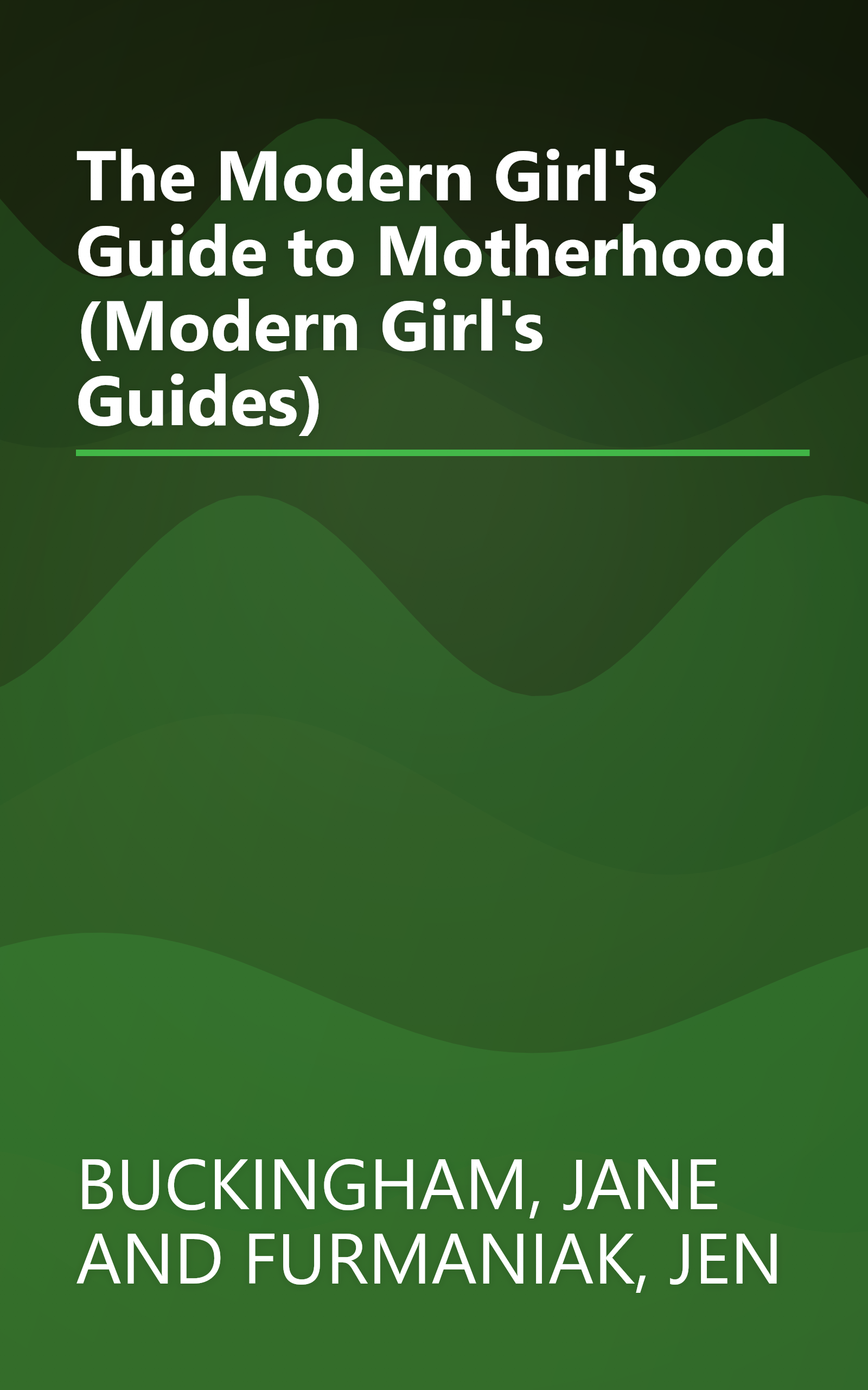 The Modern Girl's Guide to Motherhood (Modern Girl's Guides) book cover
