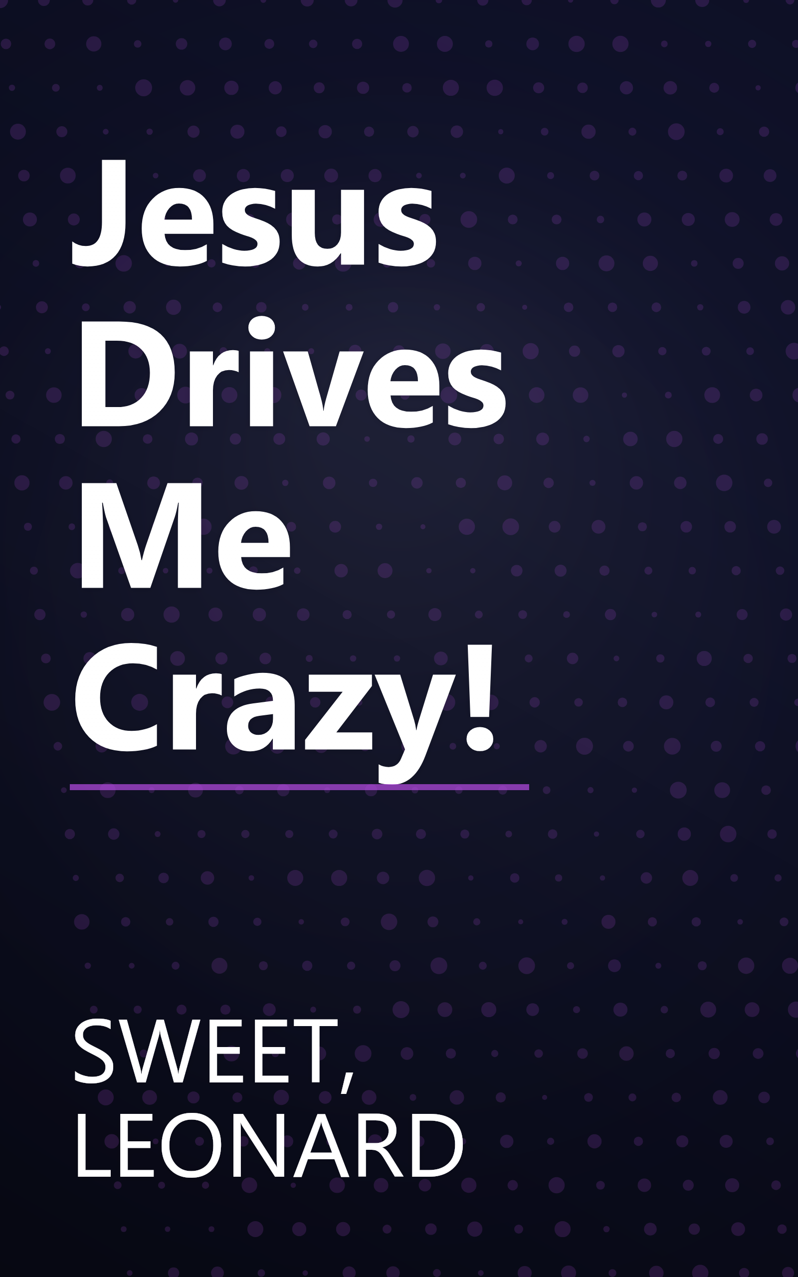 Jesus Drives Me Crazy! book cover