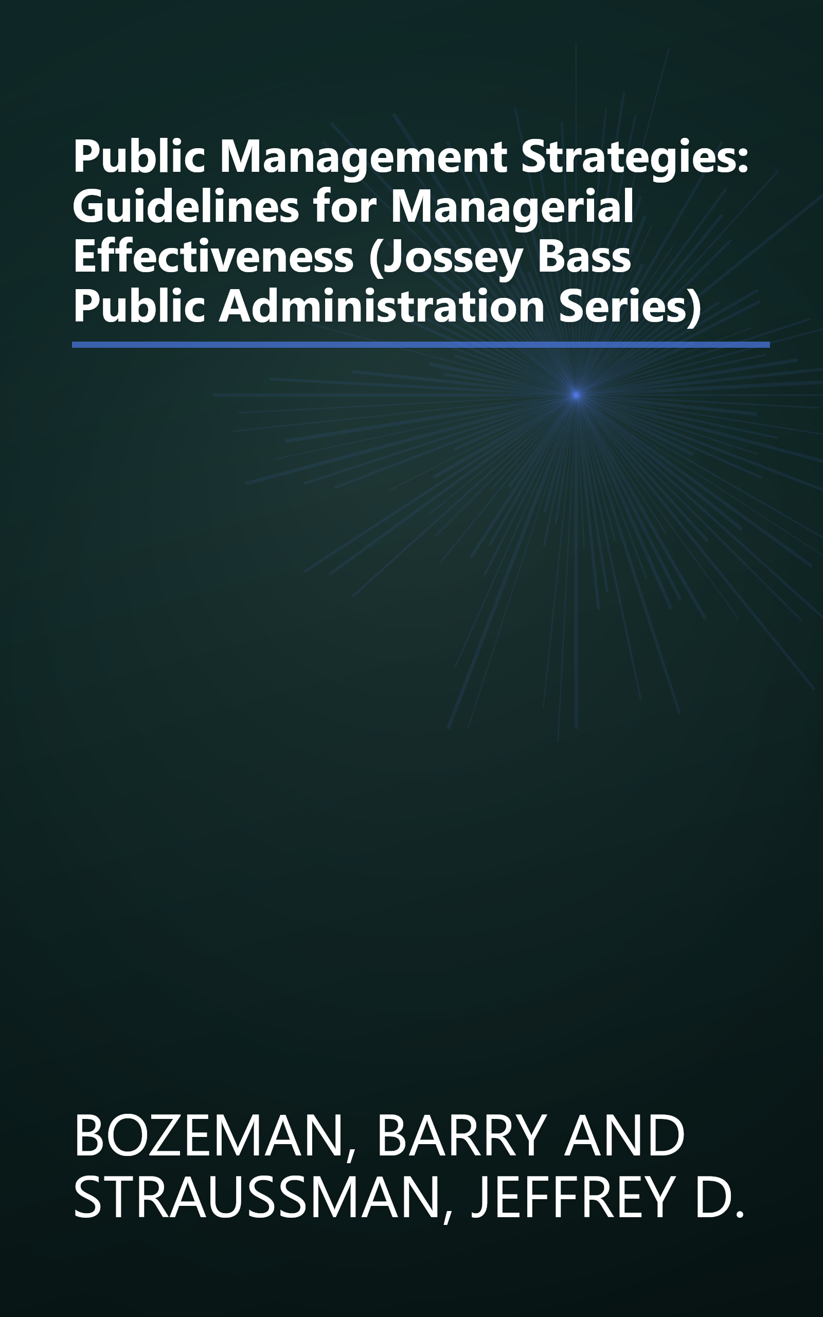 Public Management Strategies: Guidelines for Managerial Effectiveness (Jossey Bass Public Administration Series) book cover