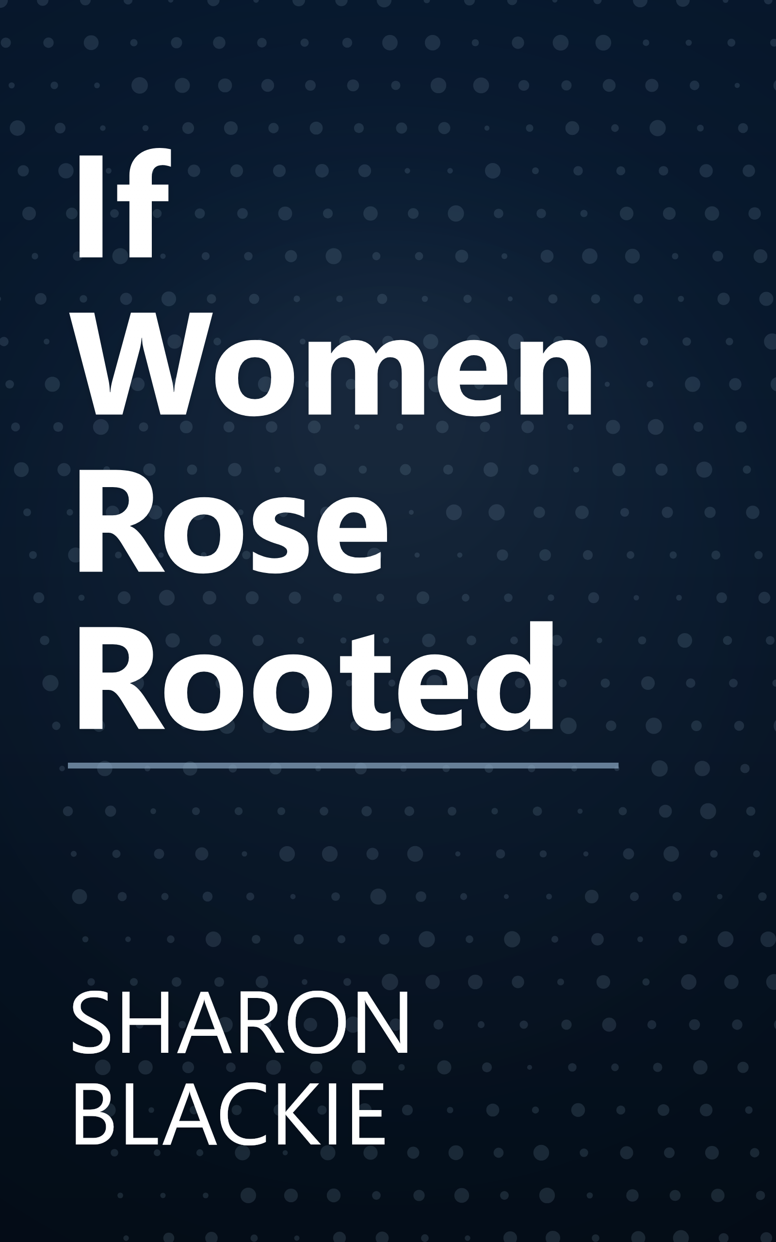 If Women Rose Rooted book cover