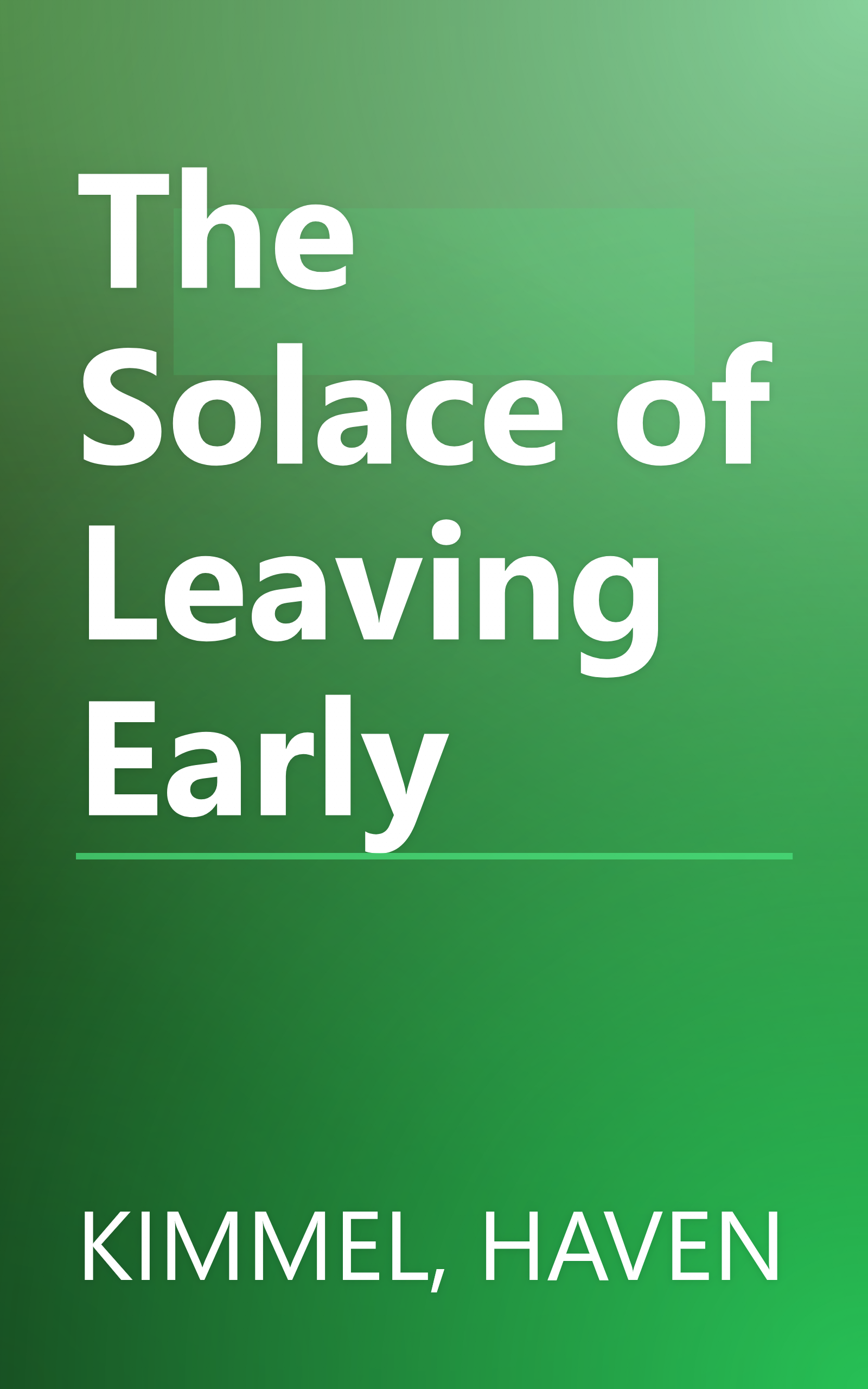The Solace of Leaving Early book cover