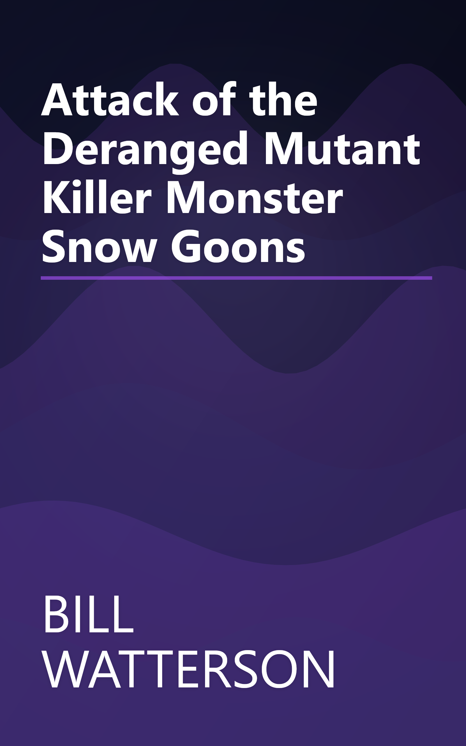 Attack of the Deranged Mutant Killer Monster Snow Goons book cover