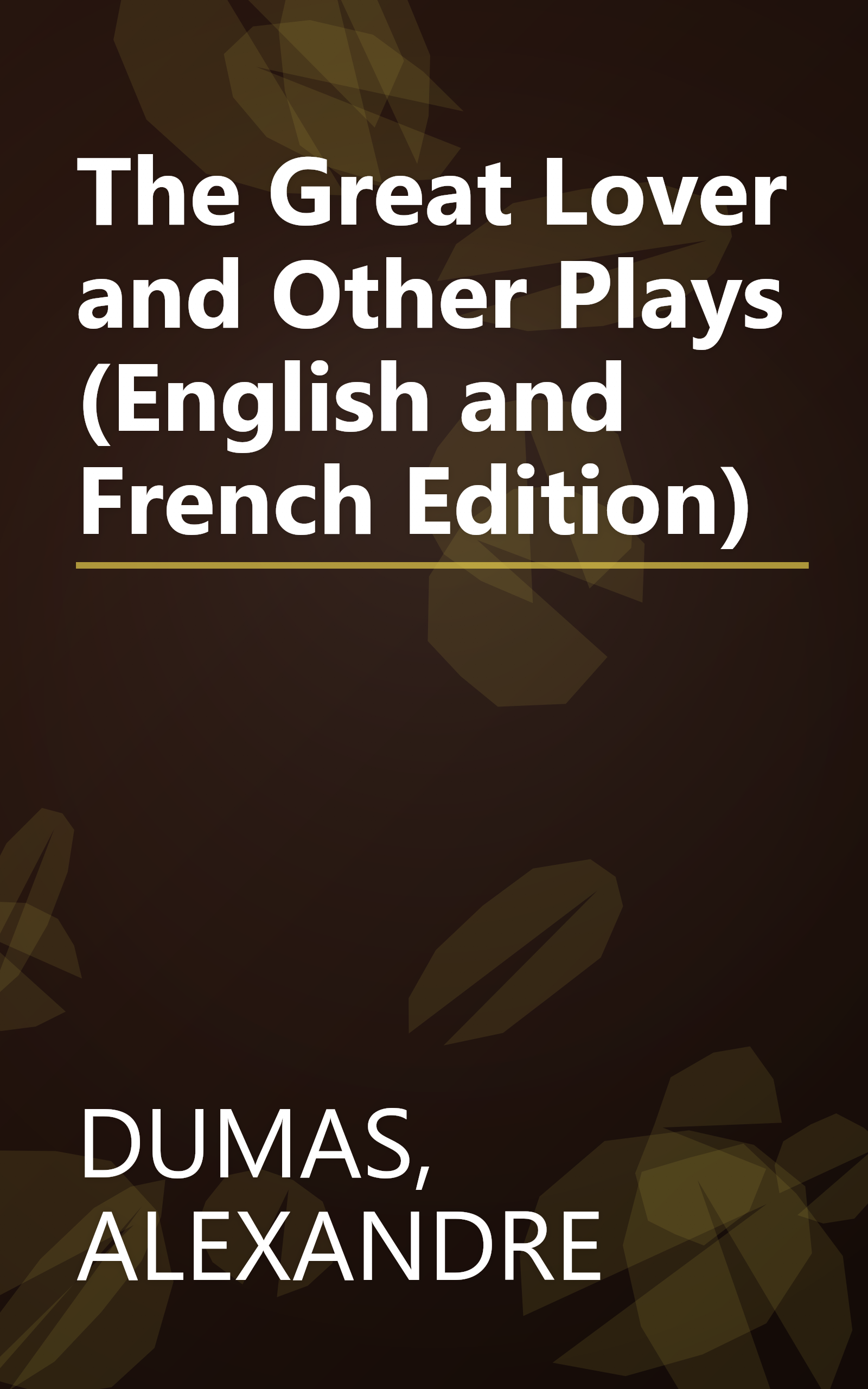 The Great Lover and Other Plays (English and French Edition) book cover