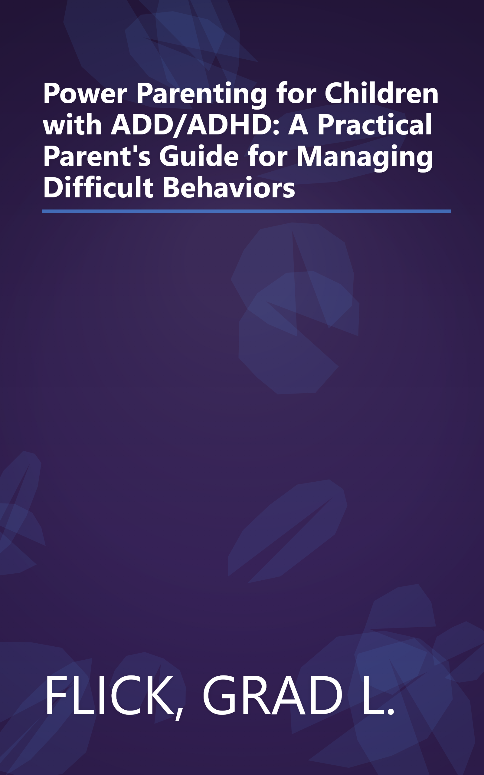 Power Parenting for Children with ADD/ADHD: A Practical Parent's Guide for Managing Difficult Behaviors book cover