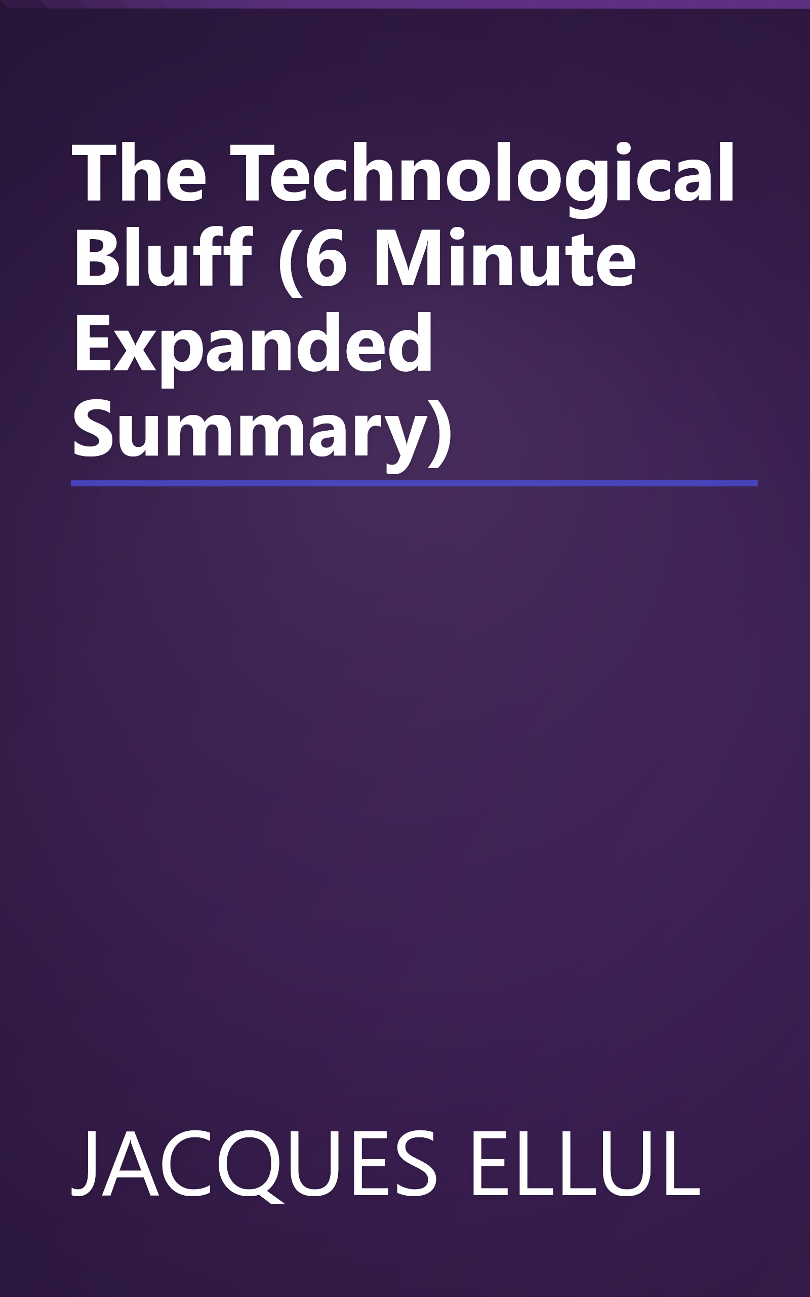 The Technological Bluff (6 Minute   Expanded Summary) book cover