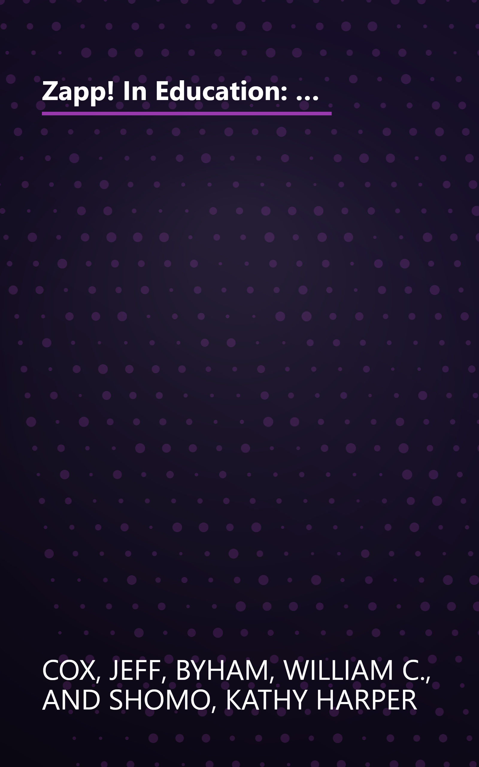 Zapp! In Education: How Empowerment Can Improve the Quality of Instruction, and Student and Teacher Satisfaction book cover