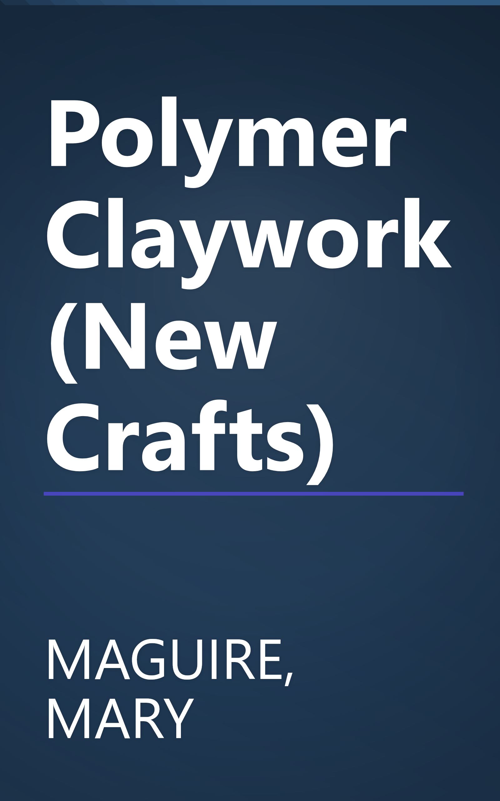 Polymer Claywork (New Crafts) book cover