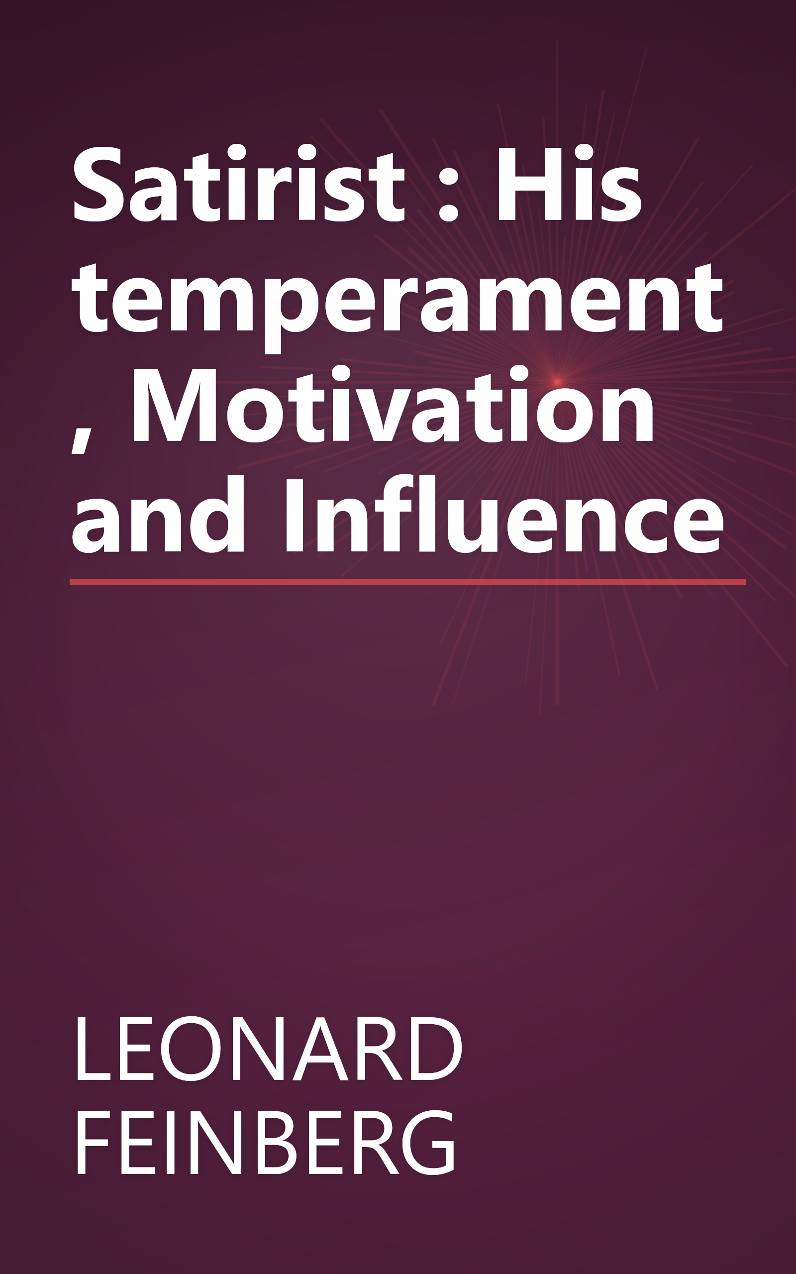 Satirist : His temperament, Motivation and Influence book cover