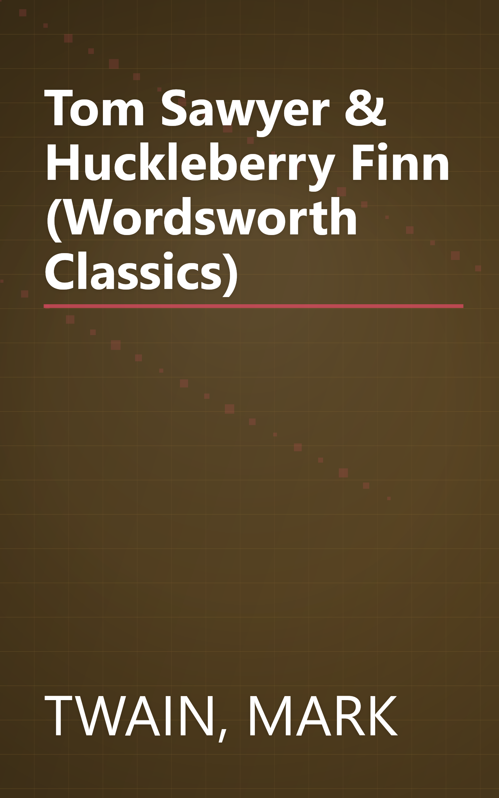 Tom Sawyer & Huckleberry Finn (Wordsworth Classics) book cover