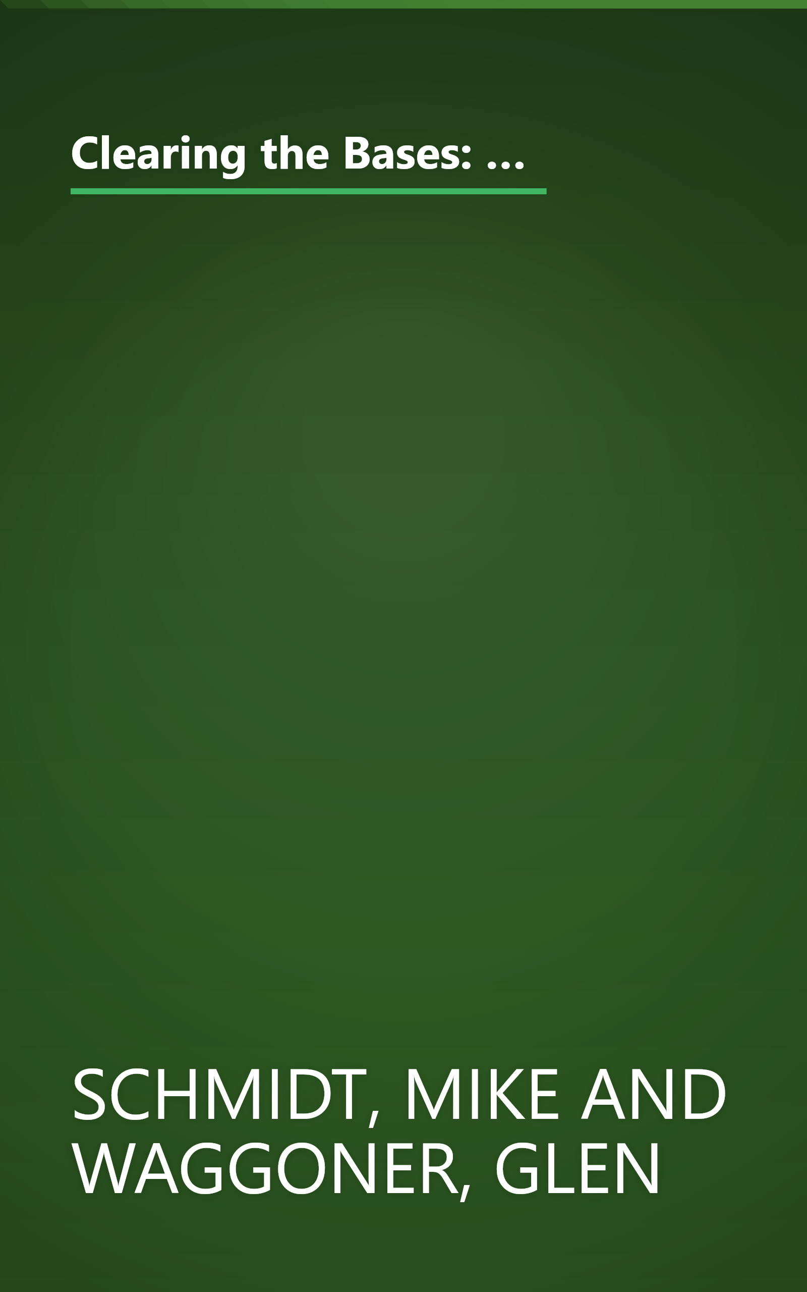 Clearing the Bases: Juiced Players, Monster Salaries, Sham Records, and a Hall of Famer's Search for the Soul of Baseball book cover