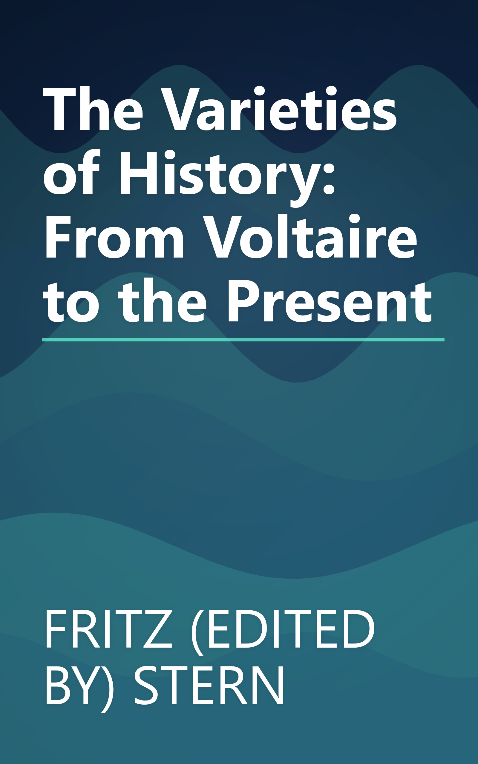 The Varieties of History: From Voltaire to the Present book cover