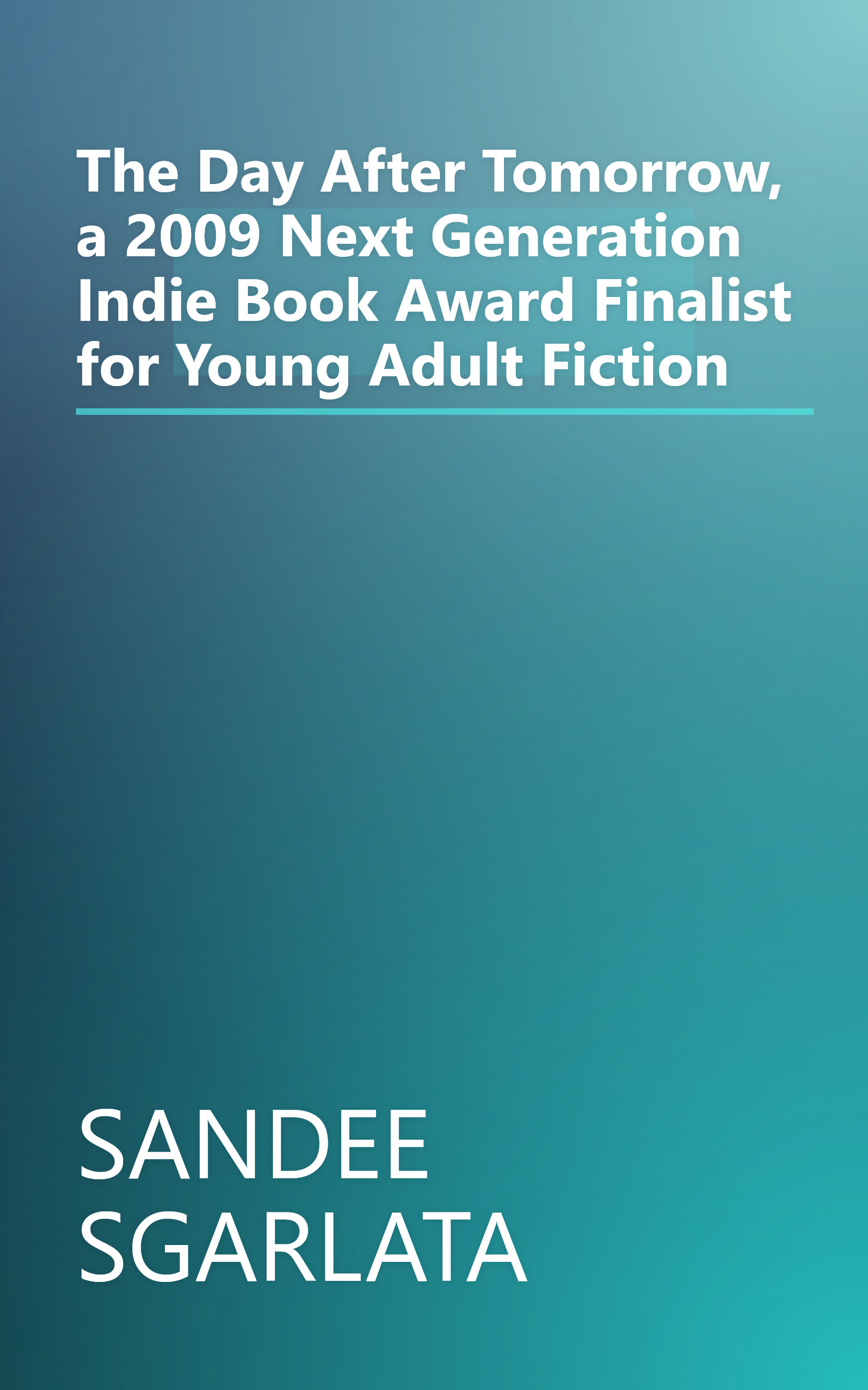The Day After Tomorrow, a 2009 Next Generation Indie Book Award Finalist for Young Adult Fiction book cover