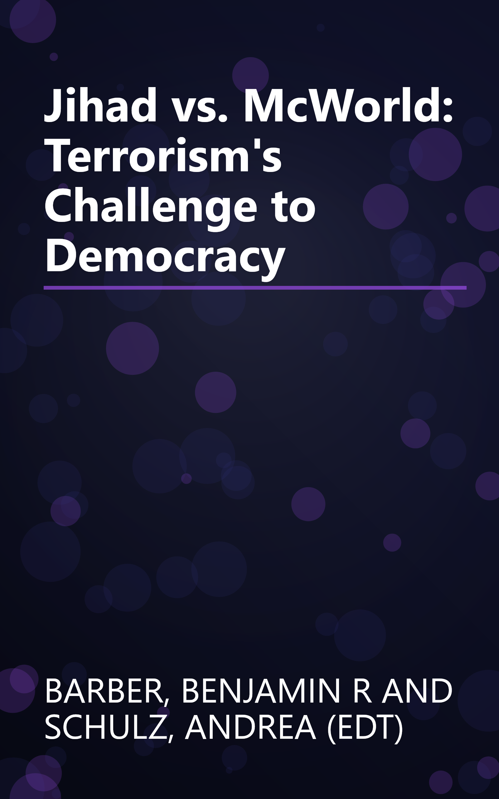 Jihad vs. McWorld: Terrorism's Challenge to Democracy book cover