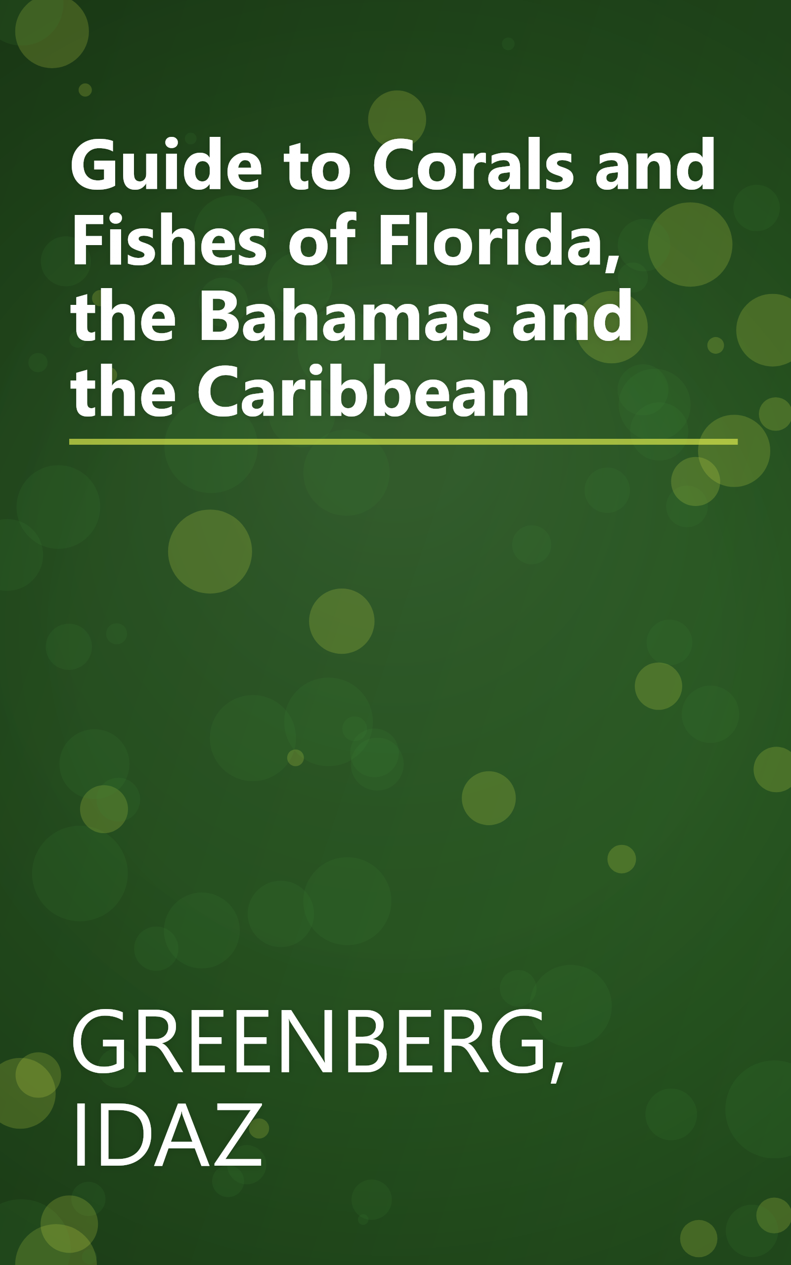 Guide to Corals and Fishes of Florida, the Bahamas and the Caribbean book cover