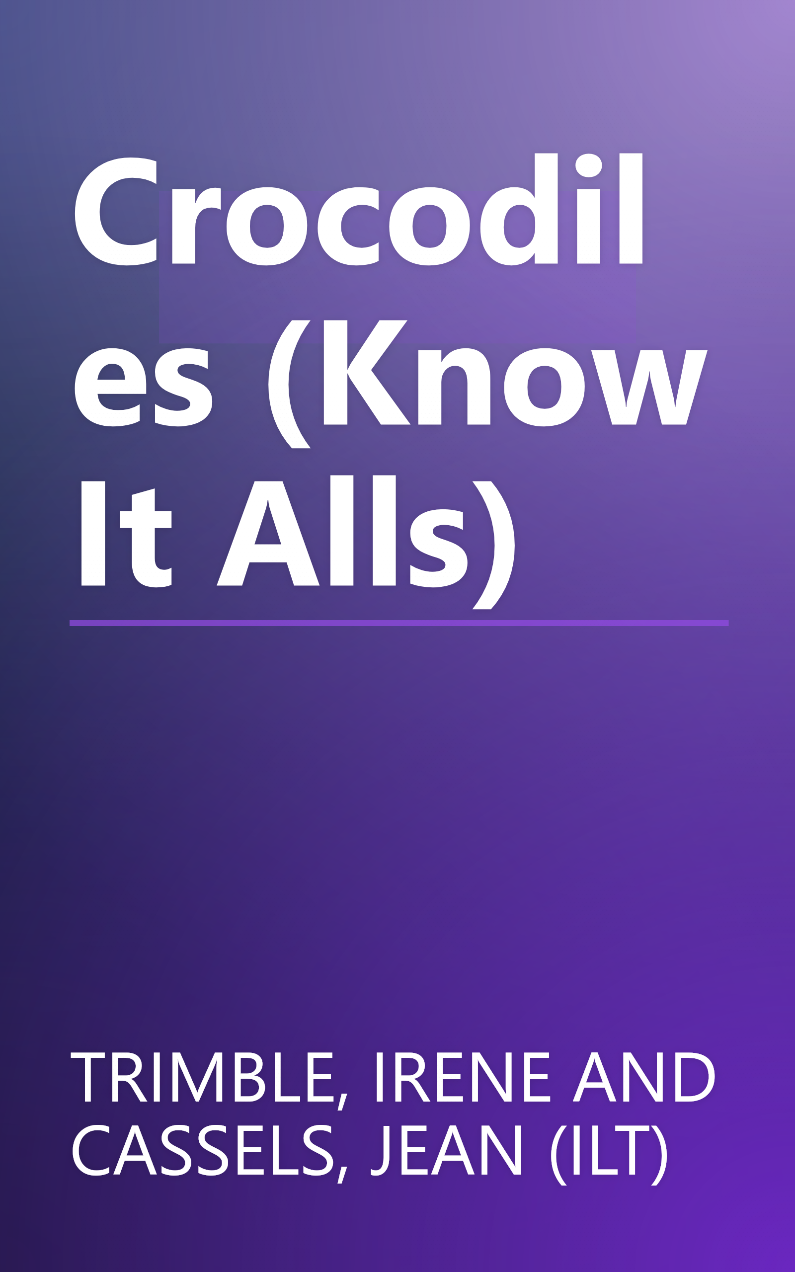 Crocodiles (Know It Alls) book cover