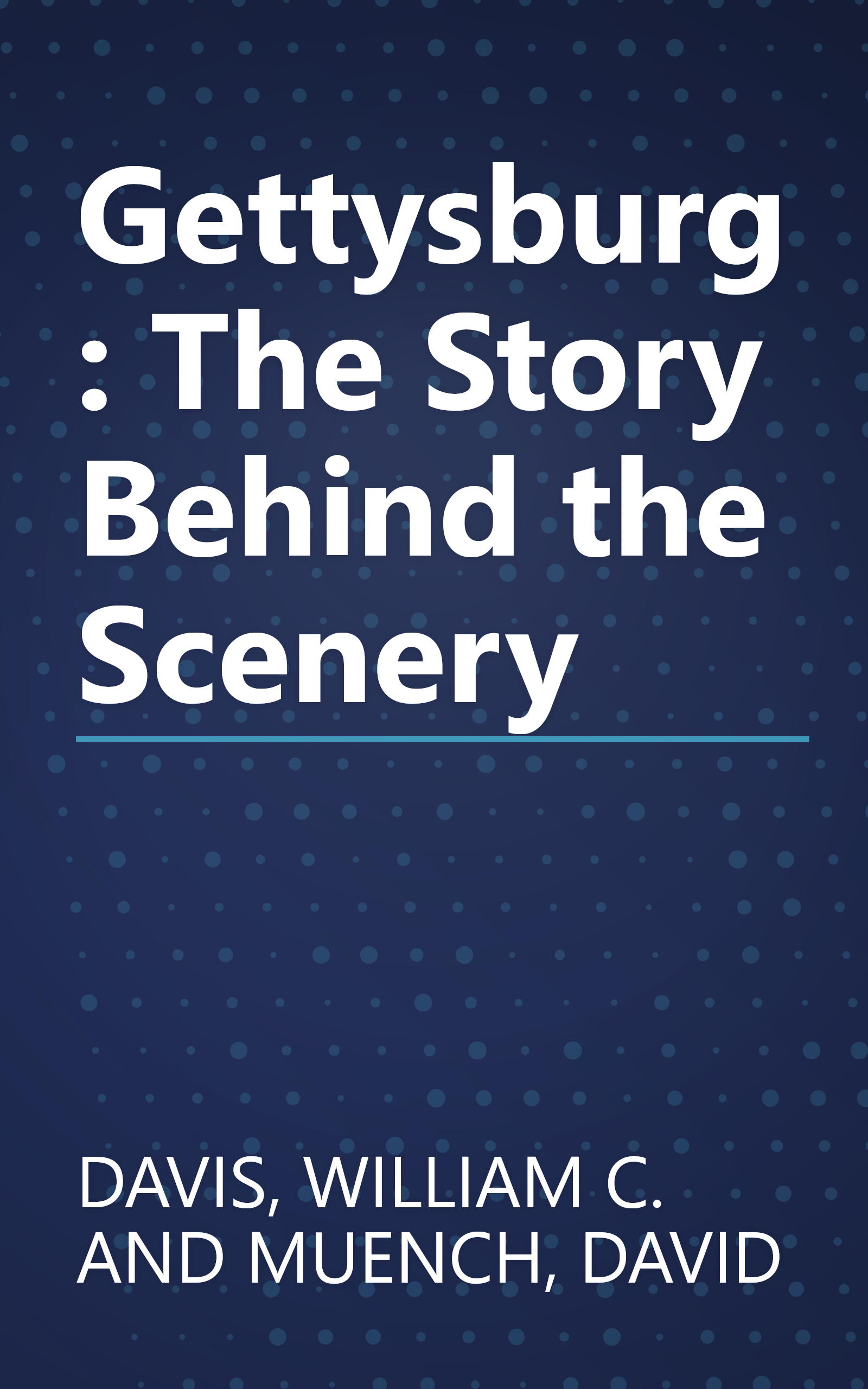 Gettysburg: The Story Behind the Scenery book cover