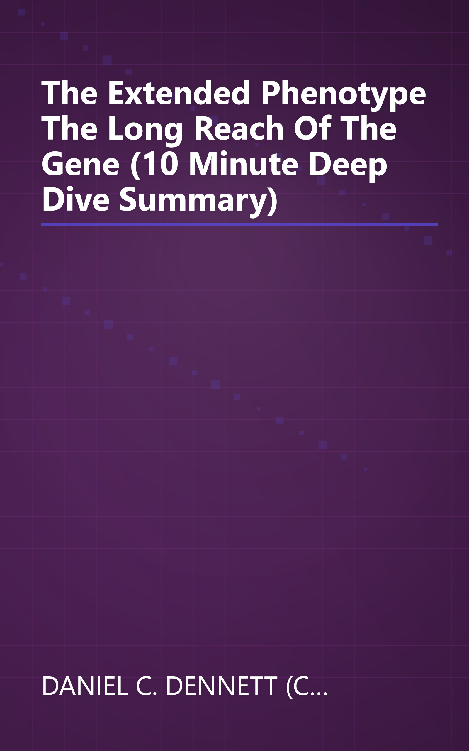 The Extended Phenotype  The Long Reach Of The Gene (10 Minute   Deep Dive Summary) book cover