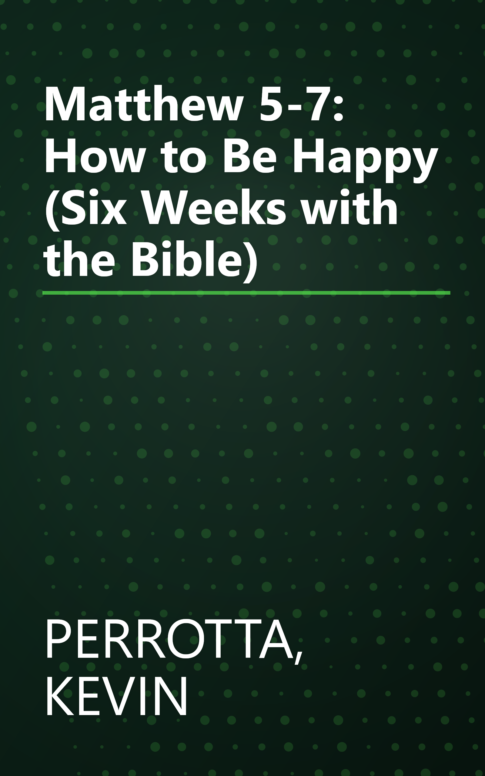 Matthew 5-7: How to Be Happy (Six Weeks with the Bible) book cover