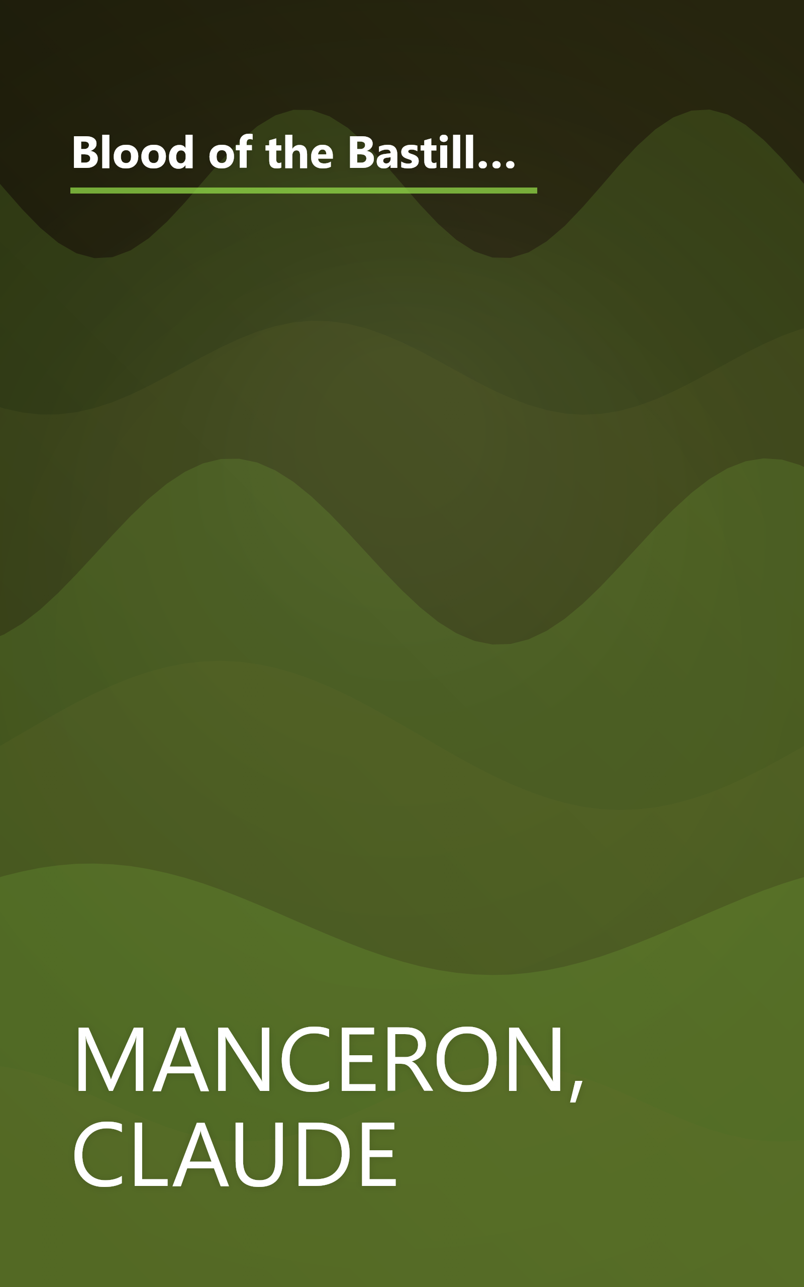 Blood of the Bastille, 1787-1789: From Calonne's Dismissal to the Uprising of Paris (Age of the French Revolution) book cover